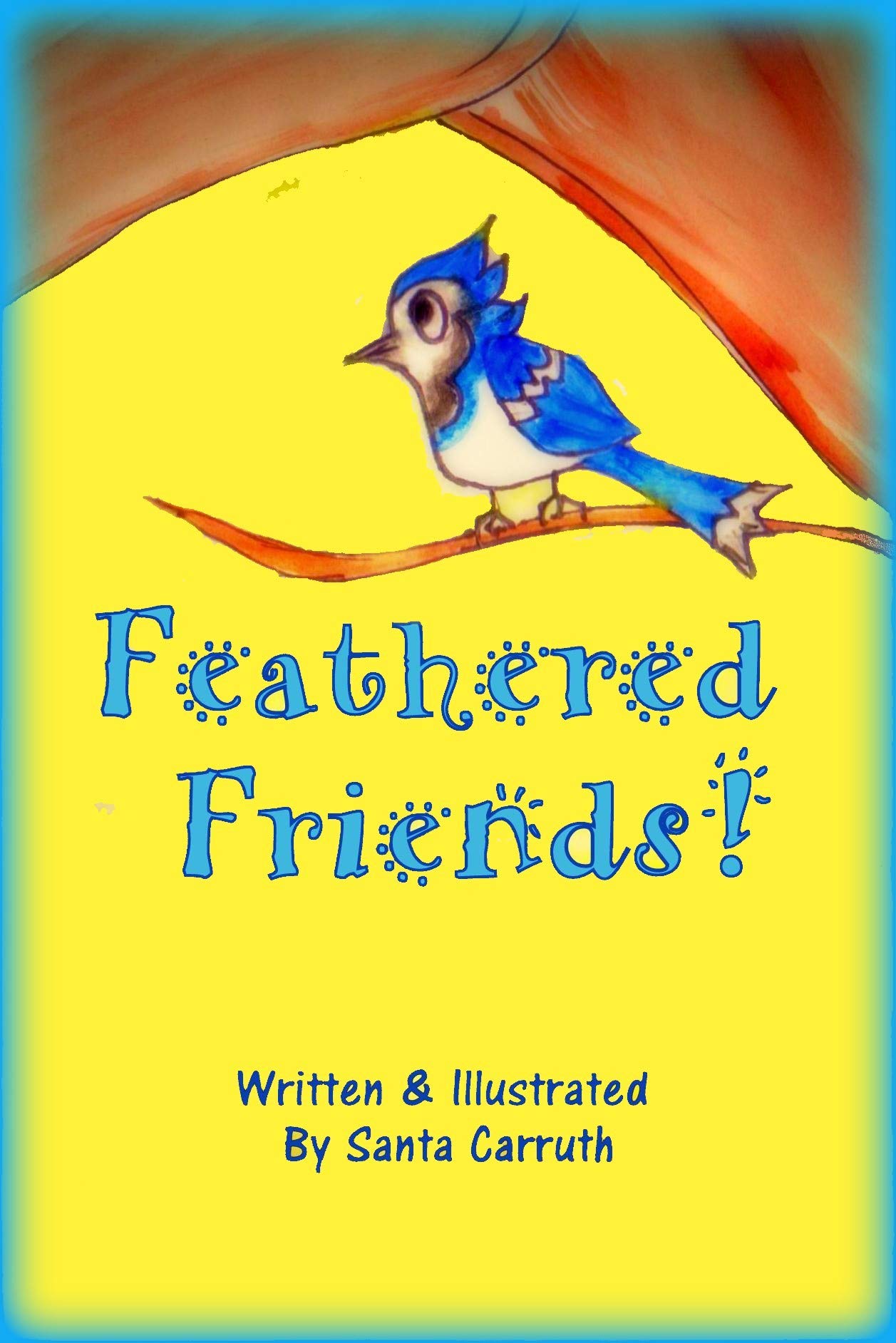 Feathered Friends! by Santa Carruth | Goodreads