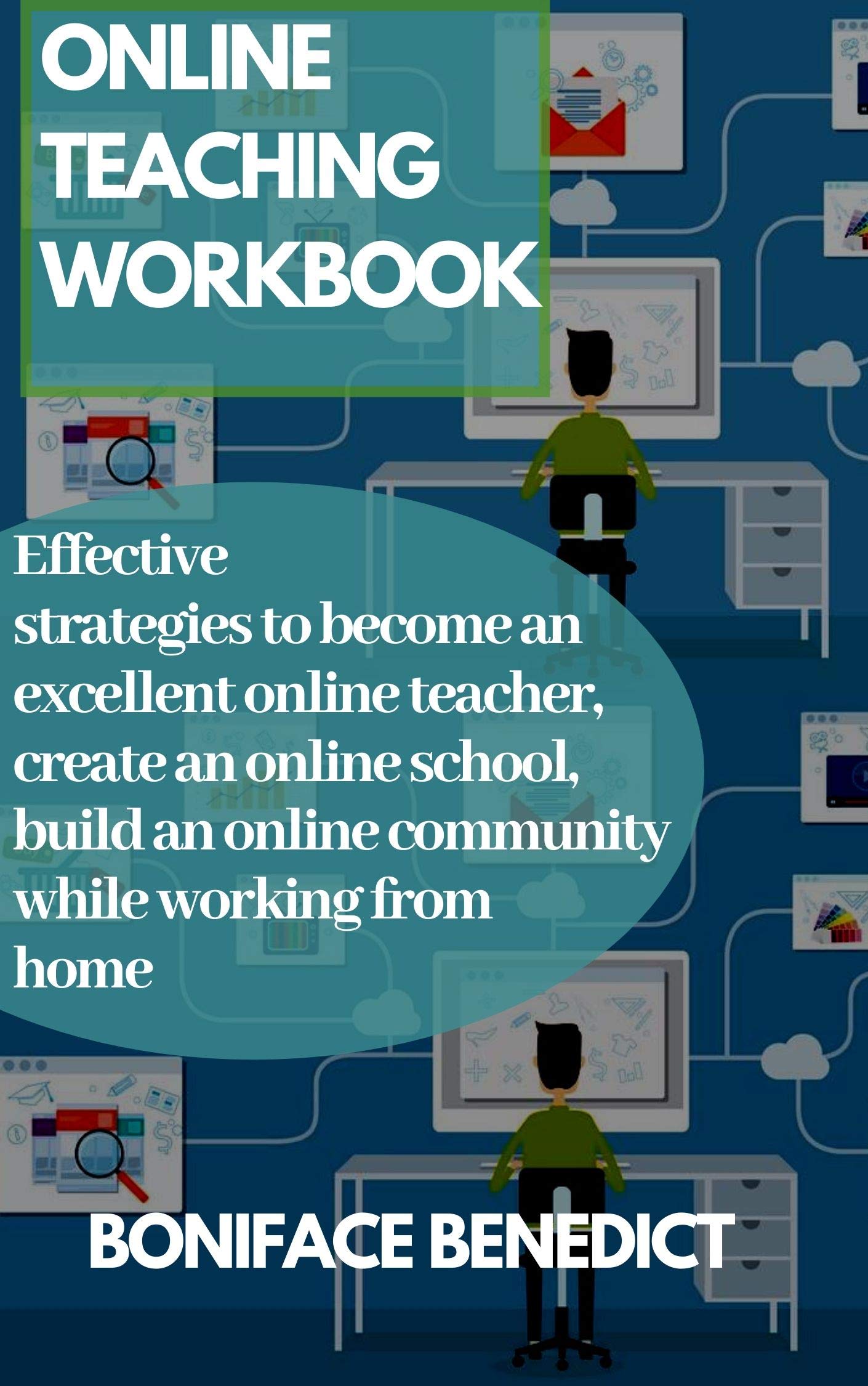 ONLINE TEACHING WORKBOOK: Effective strategies to become an excellent ...