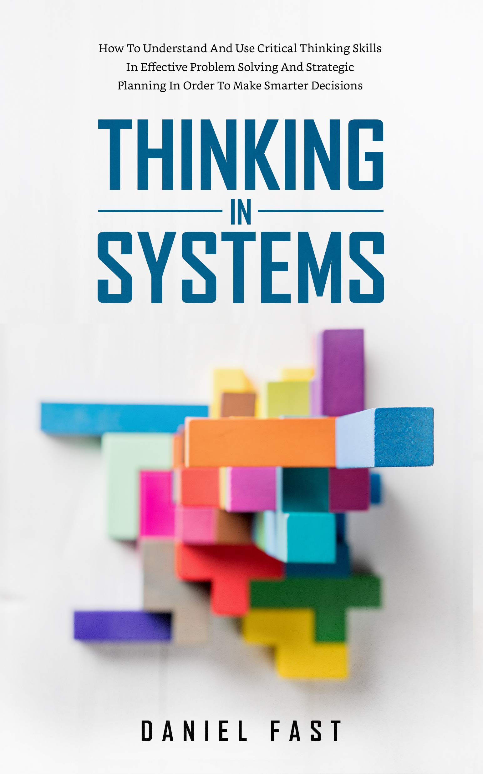 Thinking in Systems: How to Understand and Use Critical Thinking Skills ...