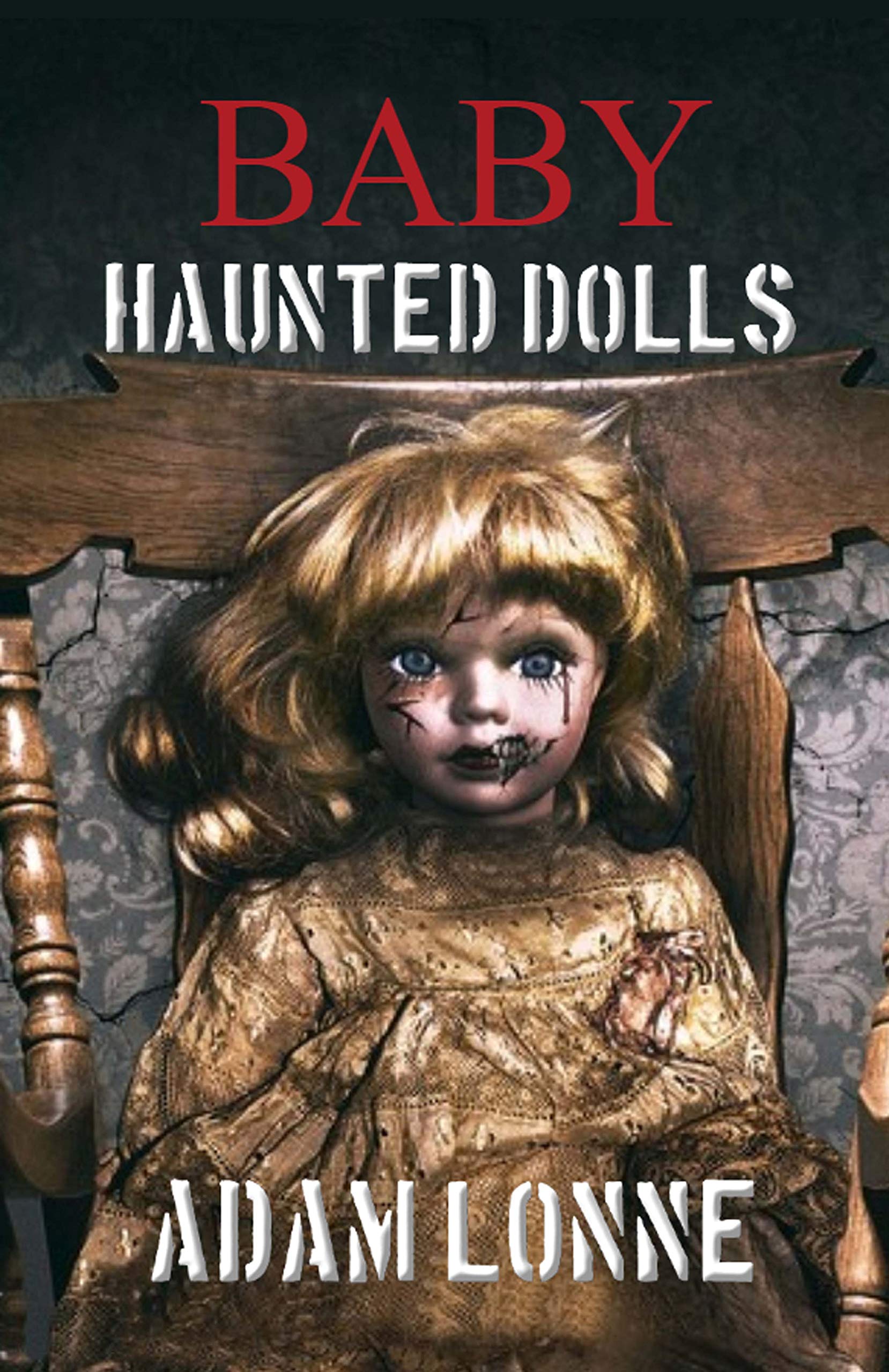 HAUNTED DOLLS STORIES: TOP 15 MOST SCARY PARANORMAL HAUNTED DOLLS THAT ...