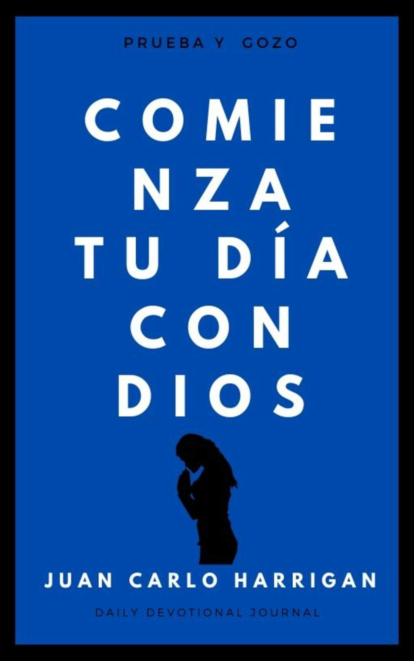 Comenzando Tu Día Con Dios (Spanish Edition) by juan carlo harrigan | Goodreads