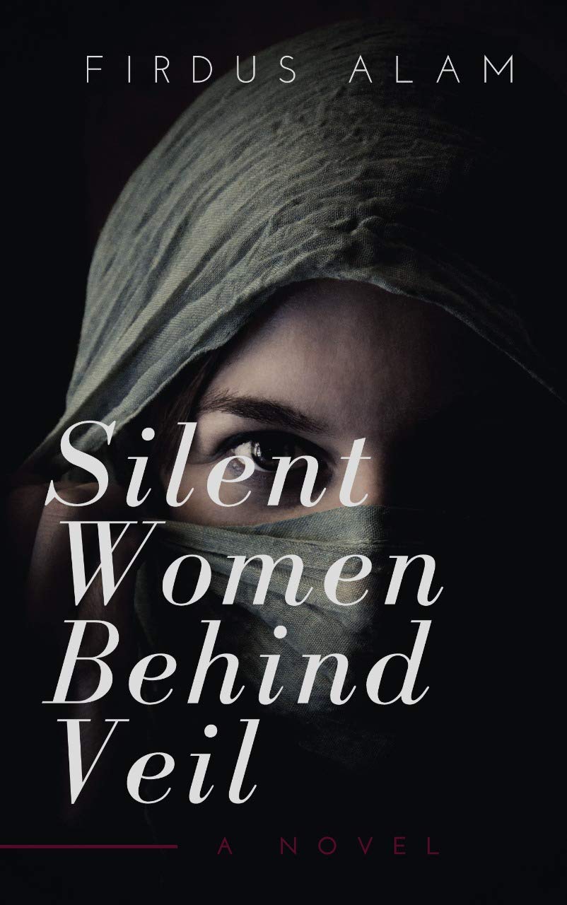 Silent Women Behind Veil: Trust , Humanity , Religious Law ,Love etc ...