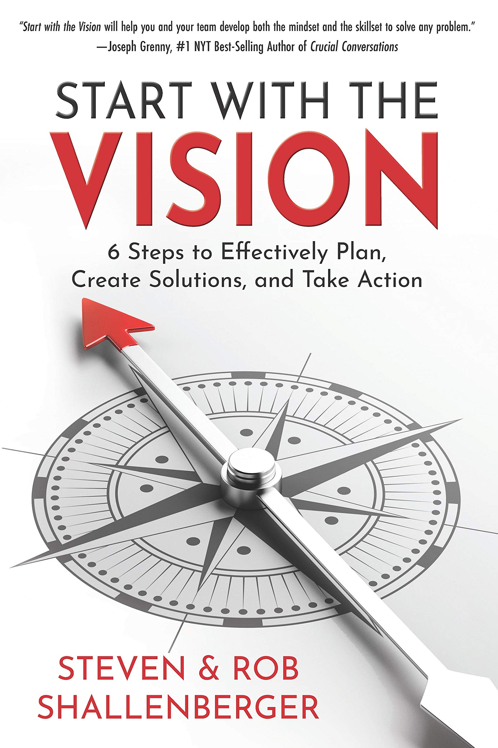 Start with the Vision: Six Steps to Effectively Plan, Create Solutions ...