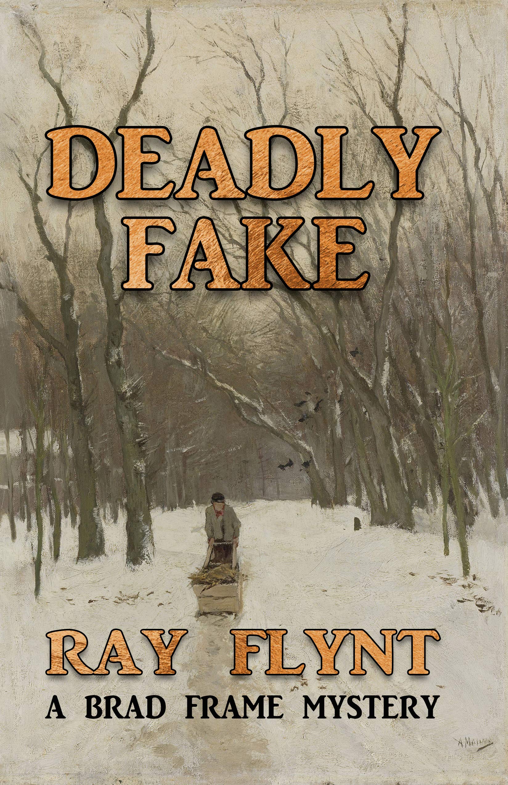 Deadly Fake (A Brad Frame Mystery Book 10) by Ray Flynt | Goodreads