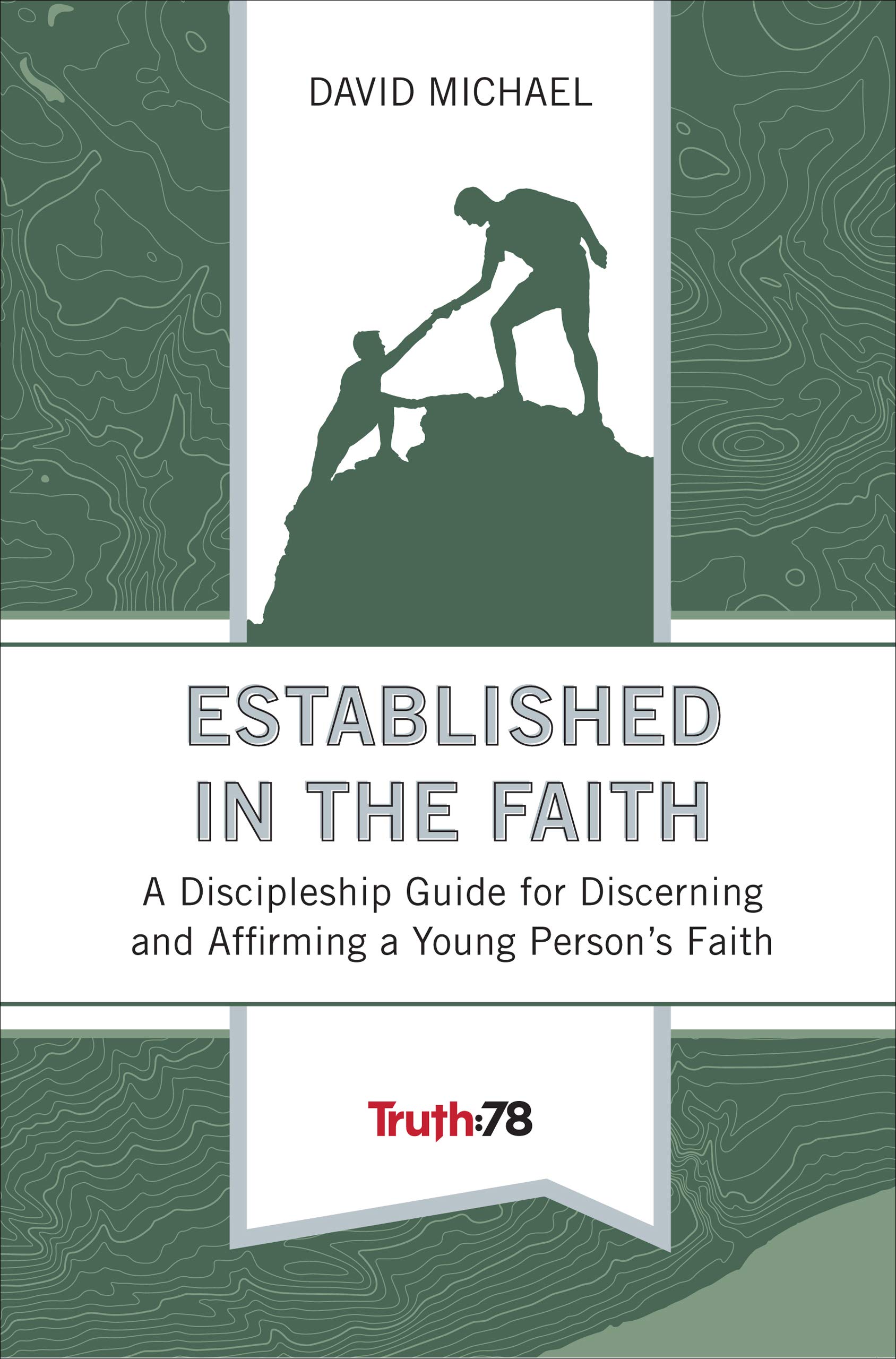 Established in the Faith: A Discipleship Guide for Discerning and ...