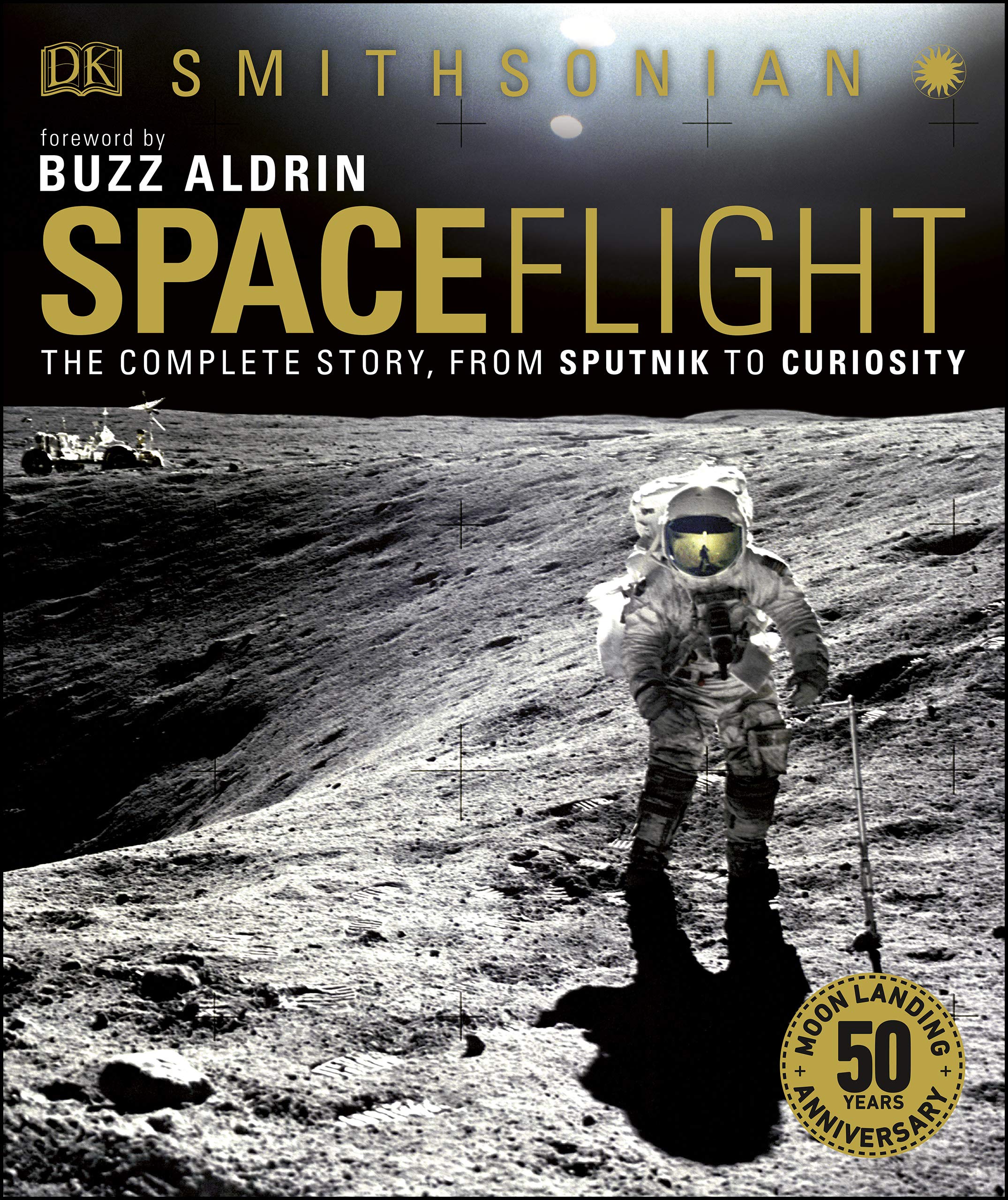Smithsonian: Spaceflight, 2nd Edition: The Complete Story from Sputnik to Curiousity by Giles ...