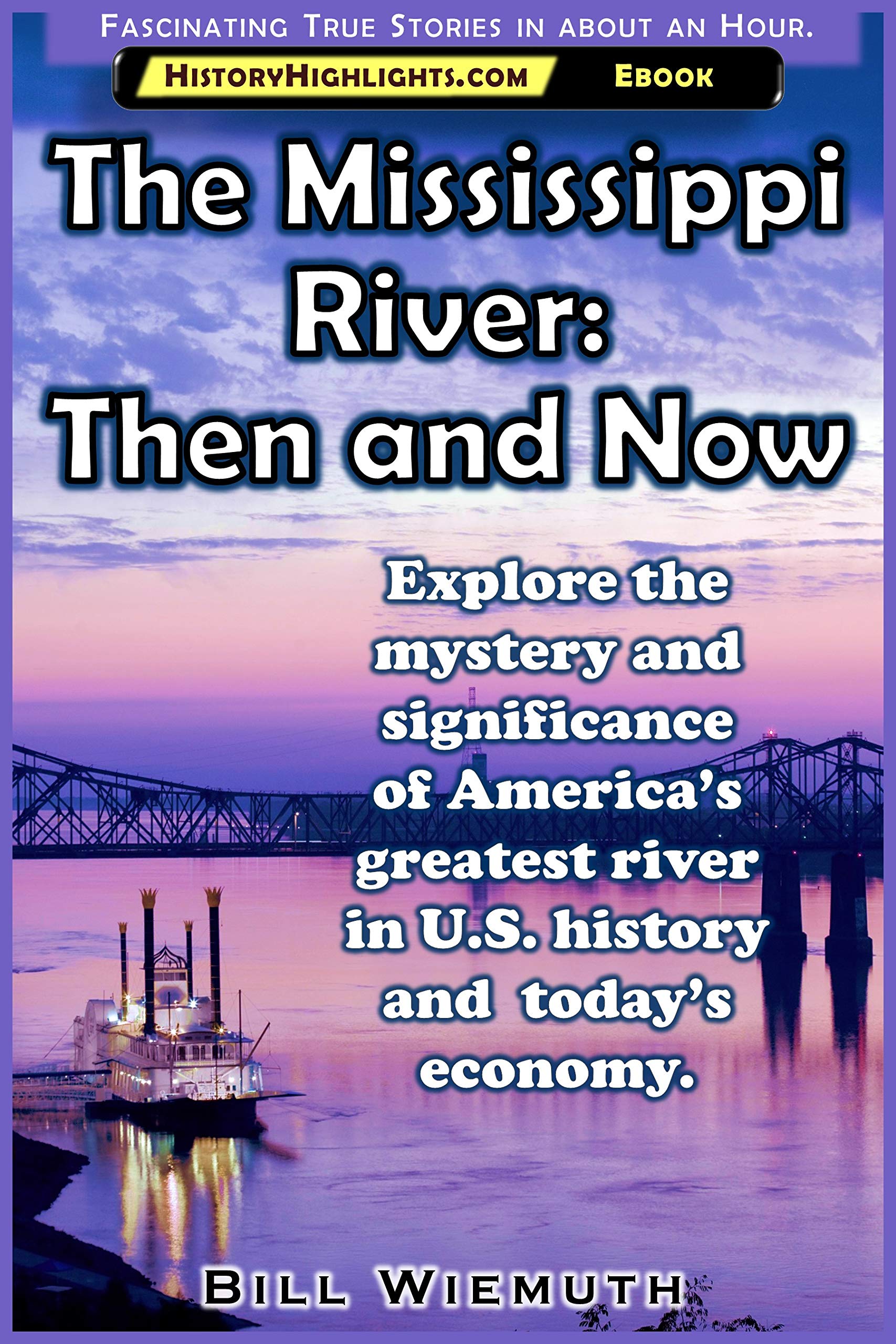 The Mississippi River: Then and Now: Explore the mystery and ...