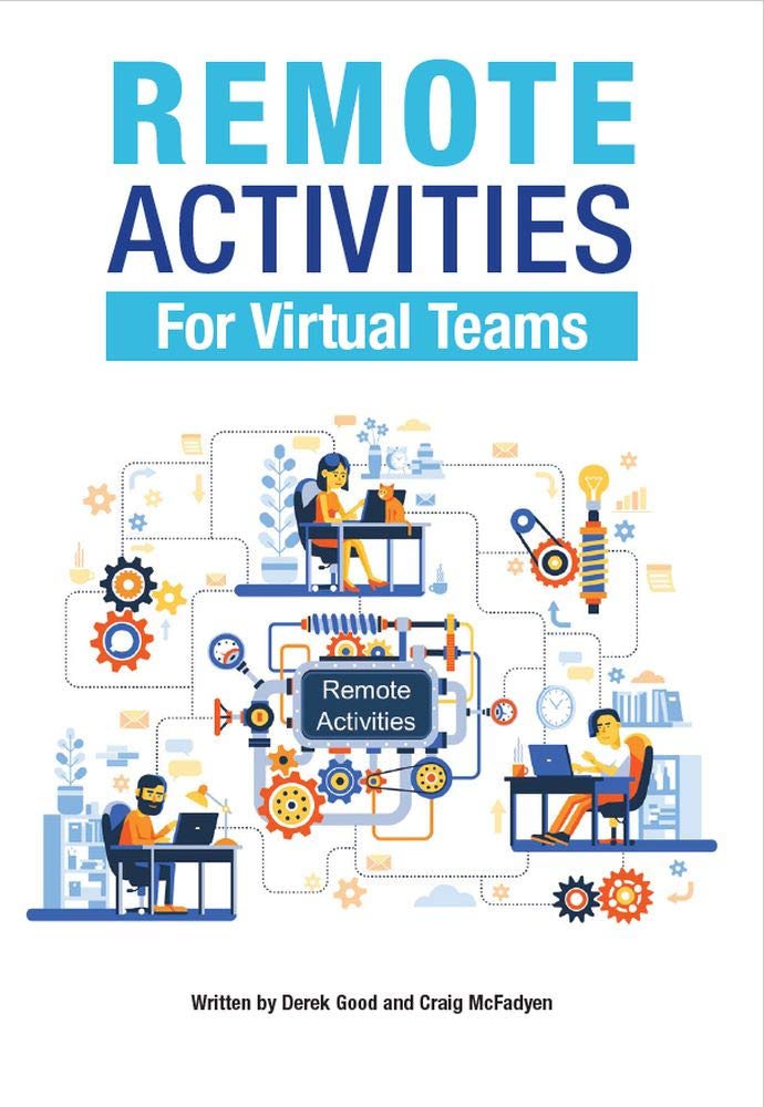 Remote Activities for Virtual Teams by Derek Good | Goodreads