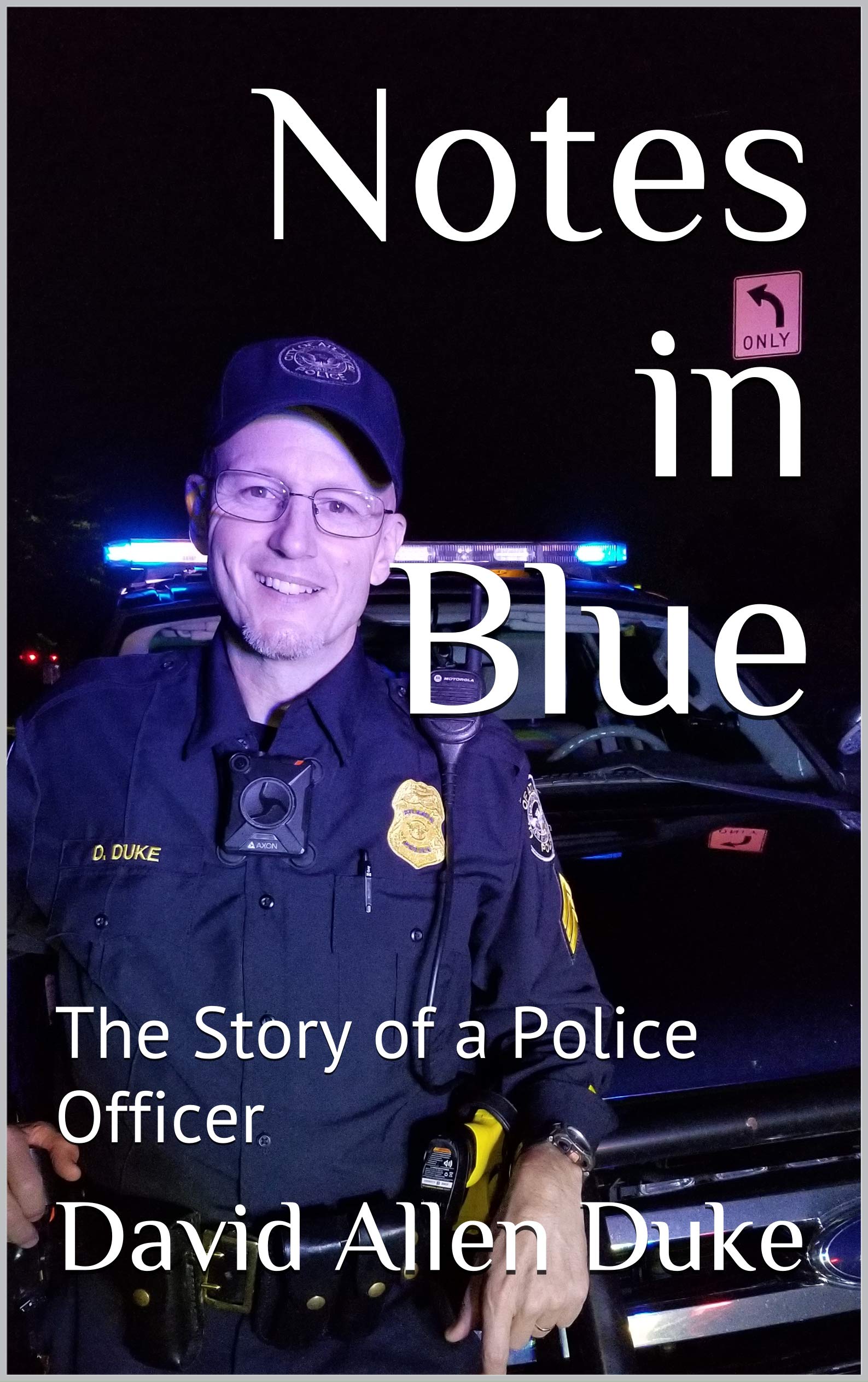 Notes in Blue: The Story of a Police Officer, 2nd Edition by David ...