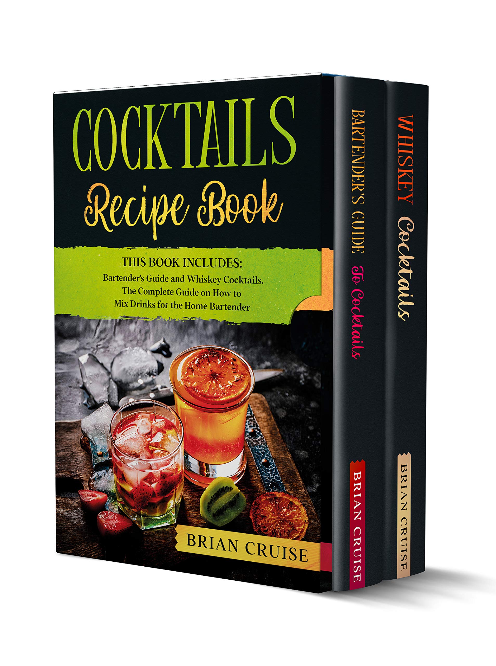 Cocktails Recipe Book: This Book Includes: Bartender’s Guide and ...