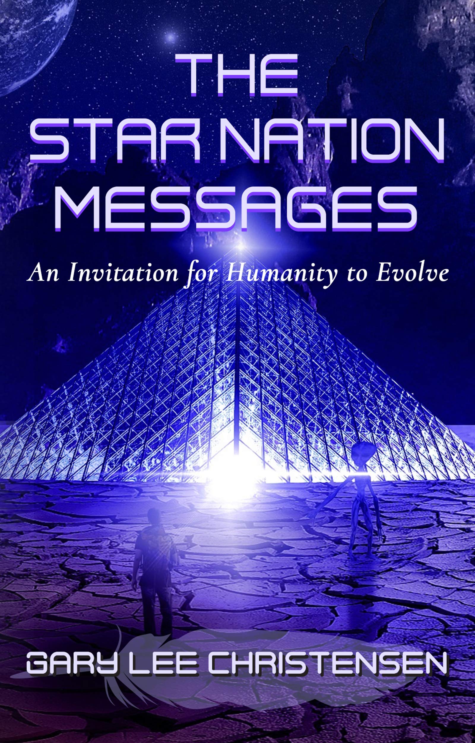 The Star Nation Messages: An Invitation for Humanity to Evolve by Gary ...