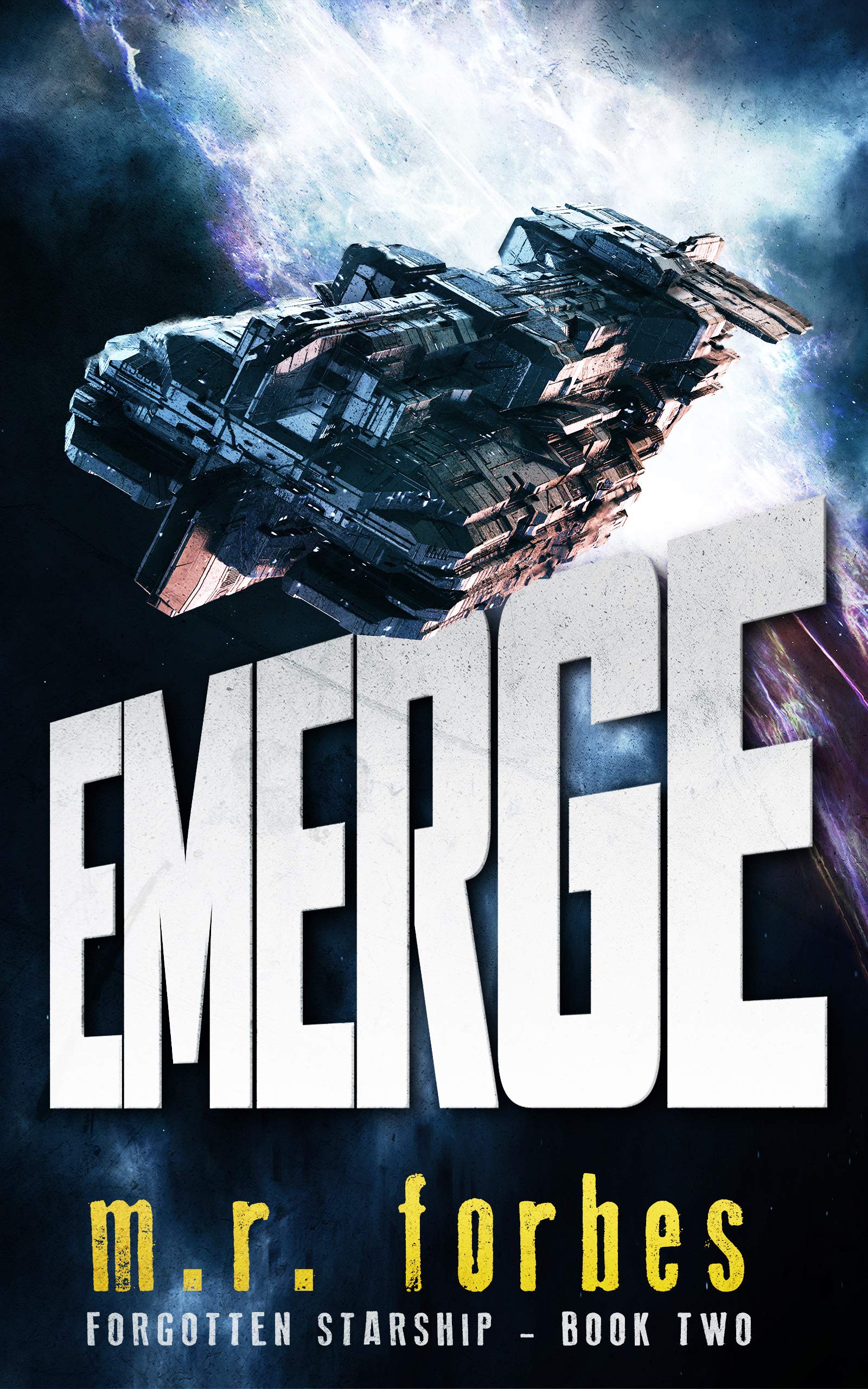 Emerge (Forgotten Starship, #2) by M.R. Forbes | Goodreads