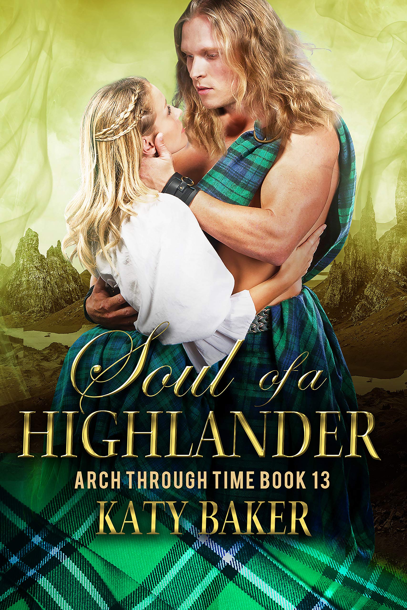 Soul of a Highlander (Arch Through Time #13) by Katy Baker | Goodreads