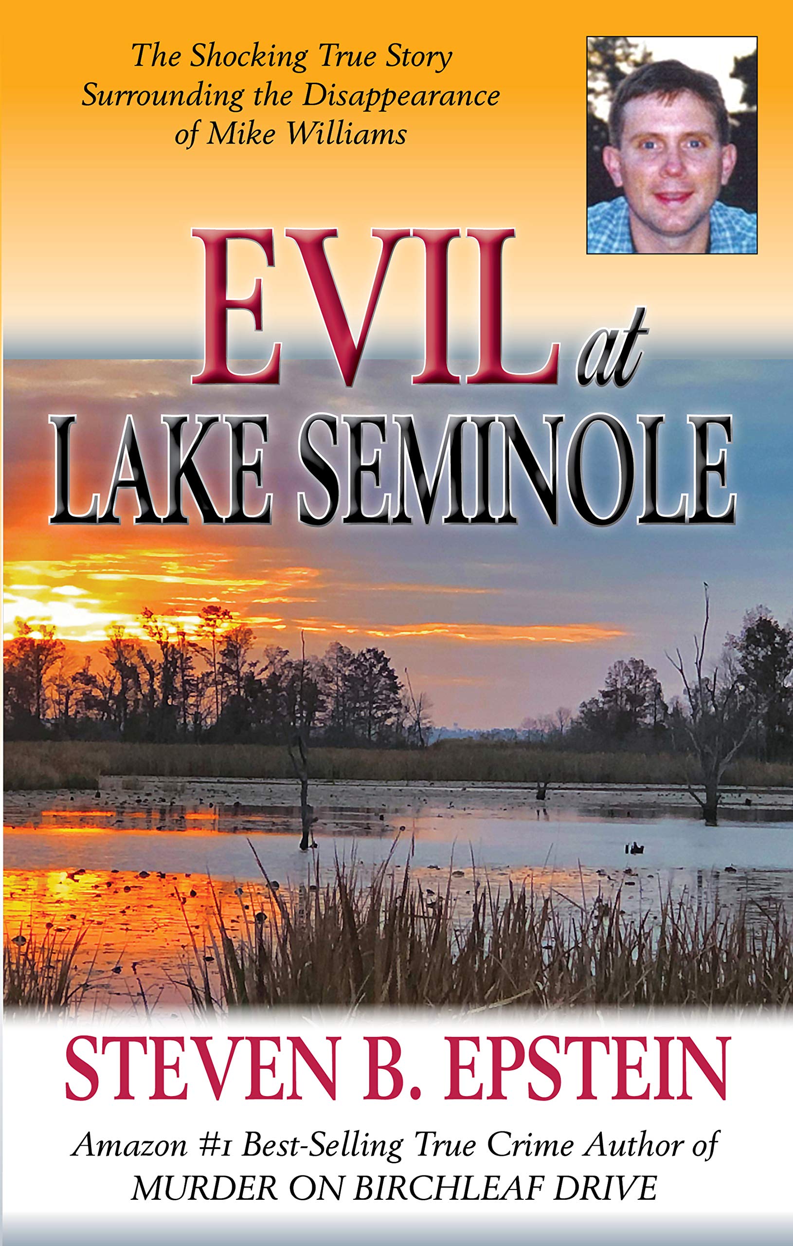 Evil at Lake Seminole: The Shocking True Story Surrounding the ...