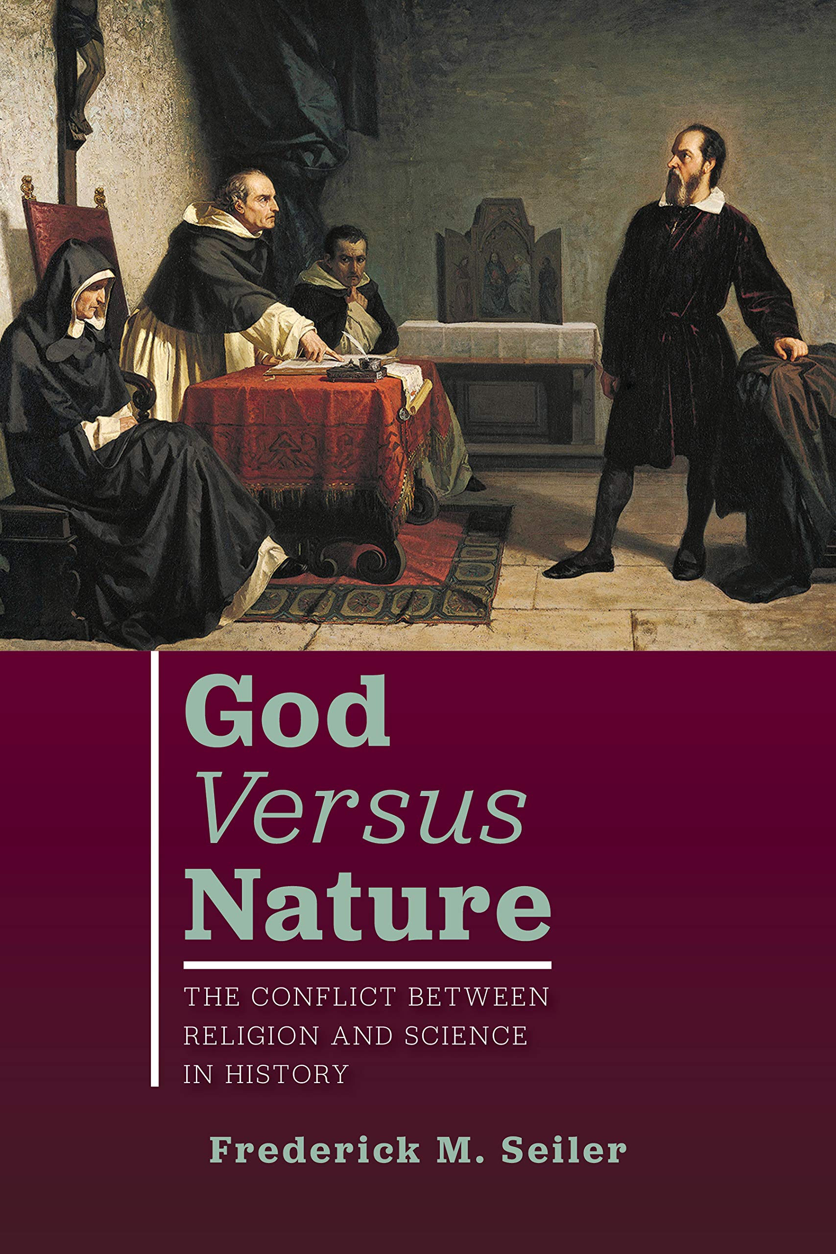 God Versus Nature: The Conflict Between Religion and Science in History ...