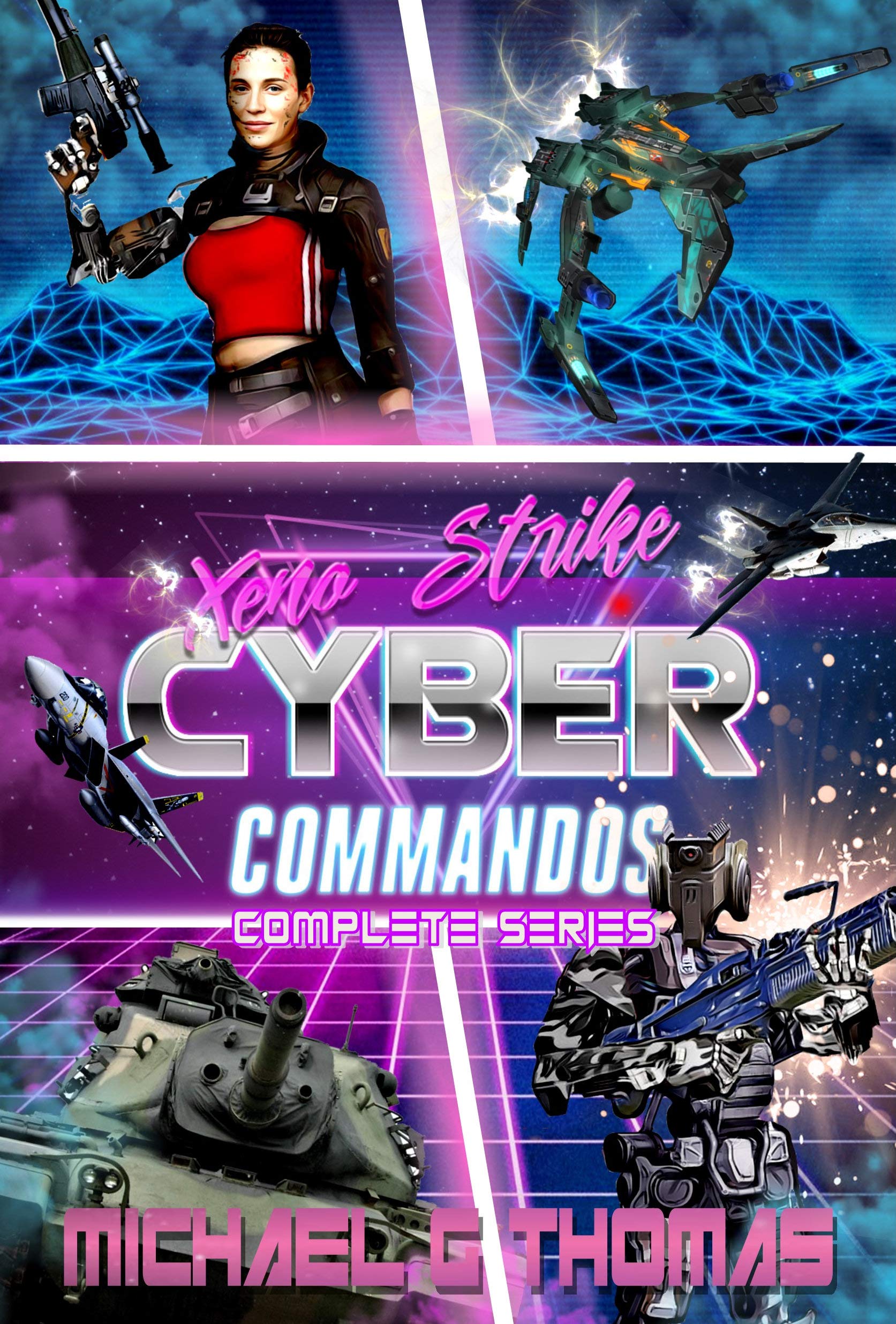 Cyber Commandos: Xeno Strike - The Complete Series by Michael G. Thomas ...