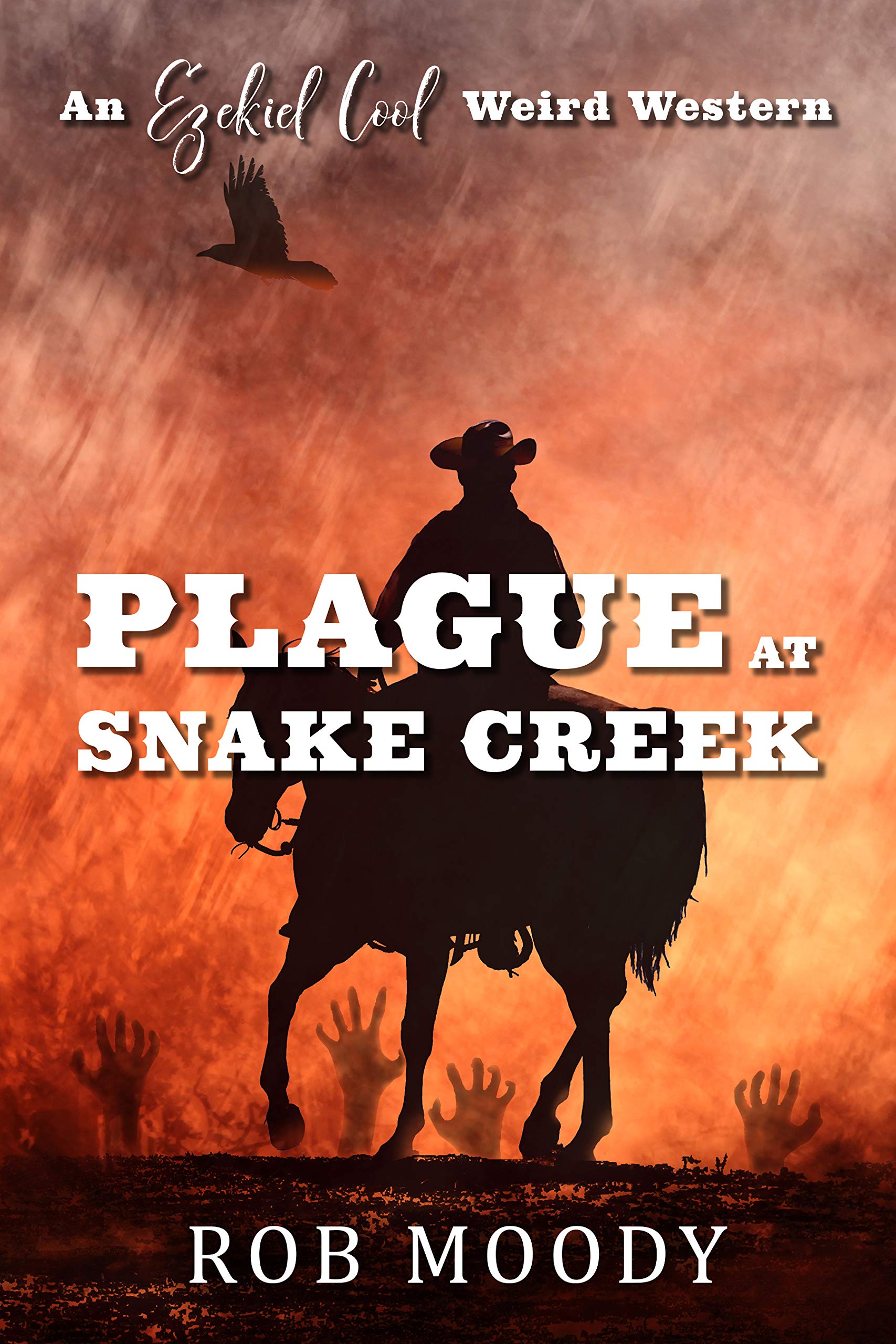 Plague at Snake Creek by Rob Moody | Goodreads