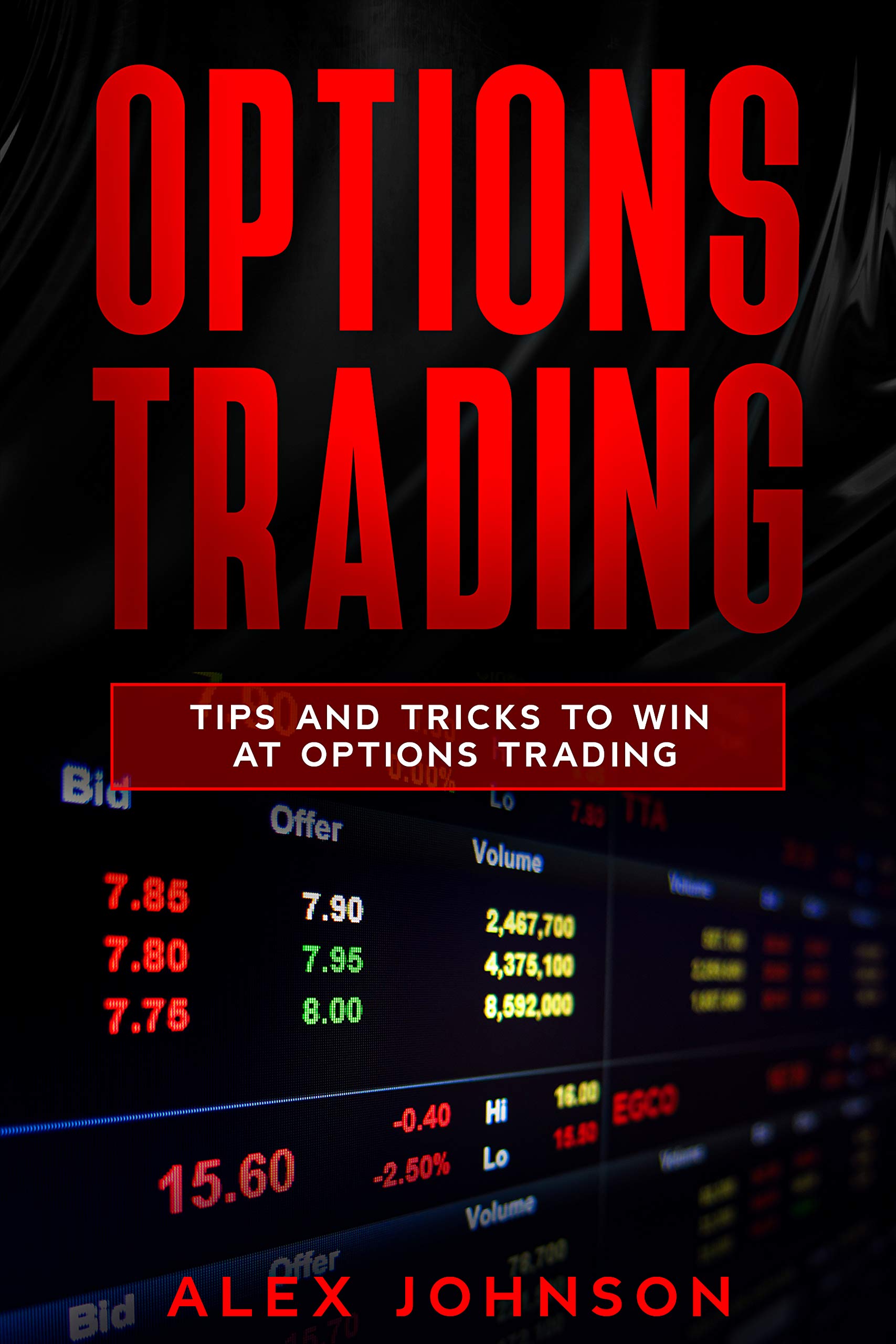 Options Trading: Tips and Tricks to Win at Options Trading by Alex ...