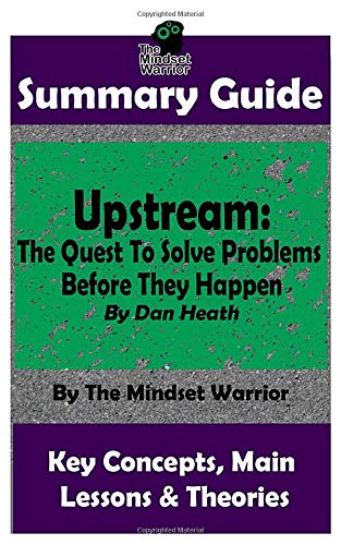 SUMMARY GUIDE: Upstream: The Quest To Solve Problems Before They Happen ...