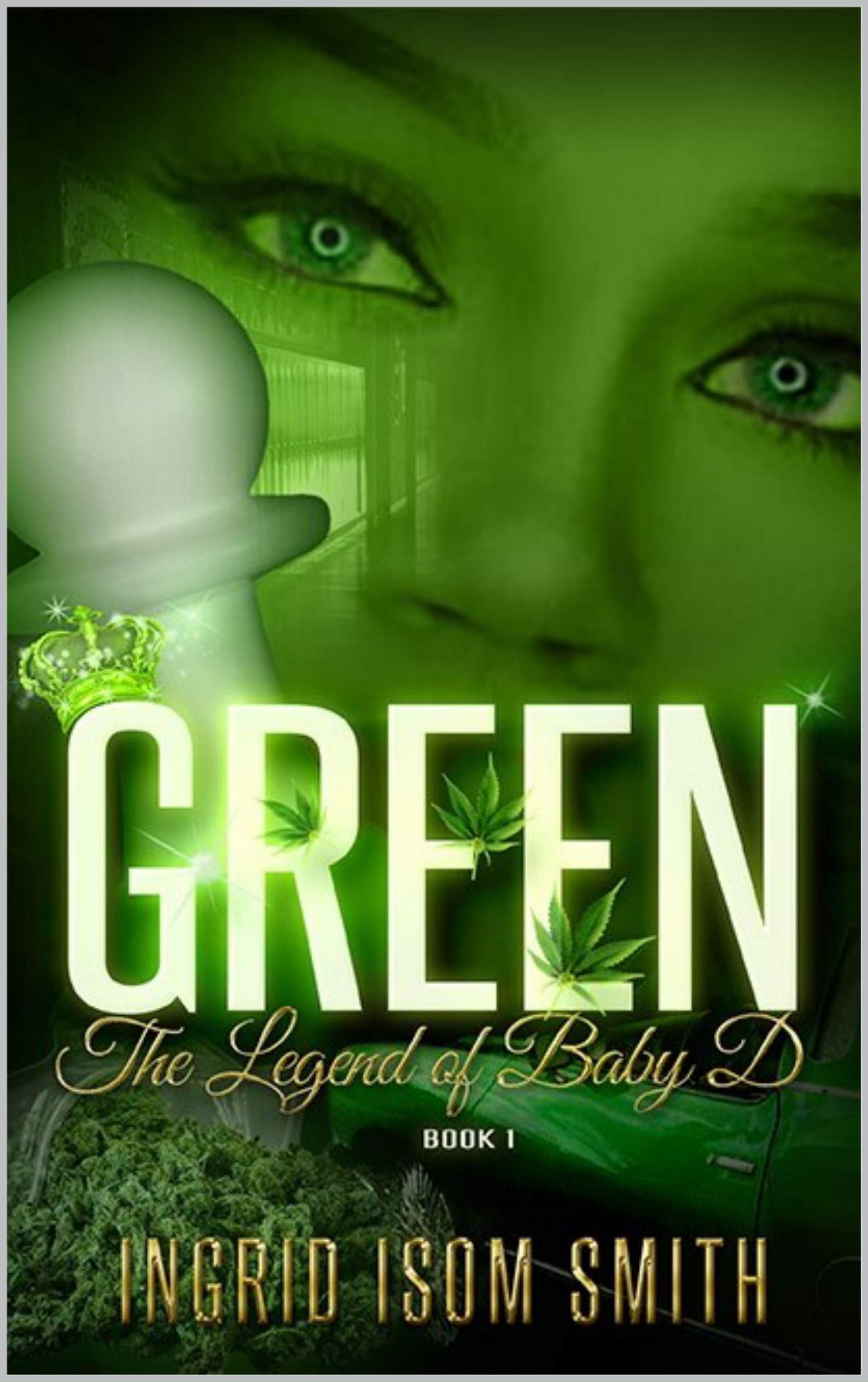Green (The Legend of Baby D Book 1) by Ingrid Isom Smith | Goodreads