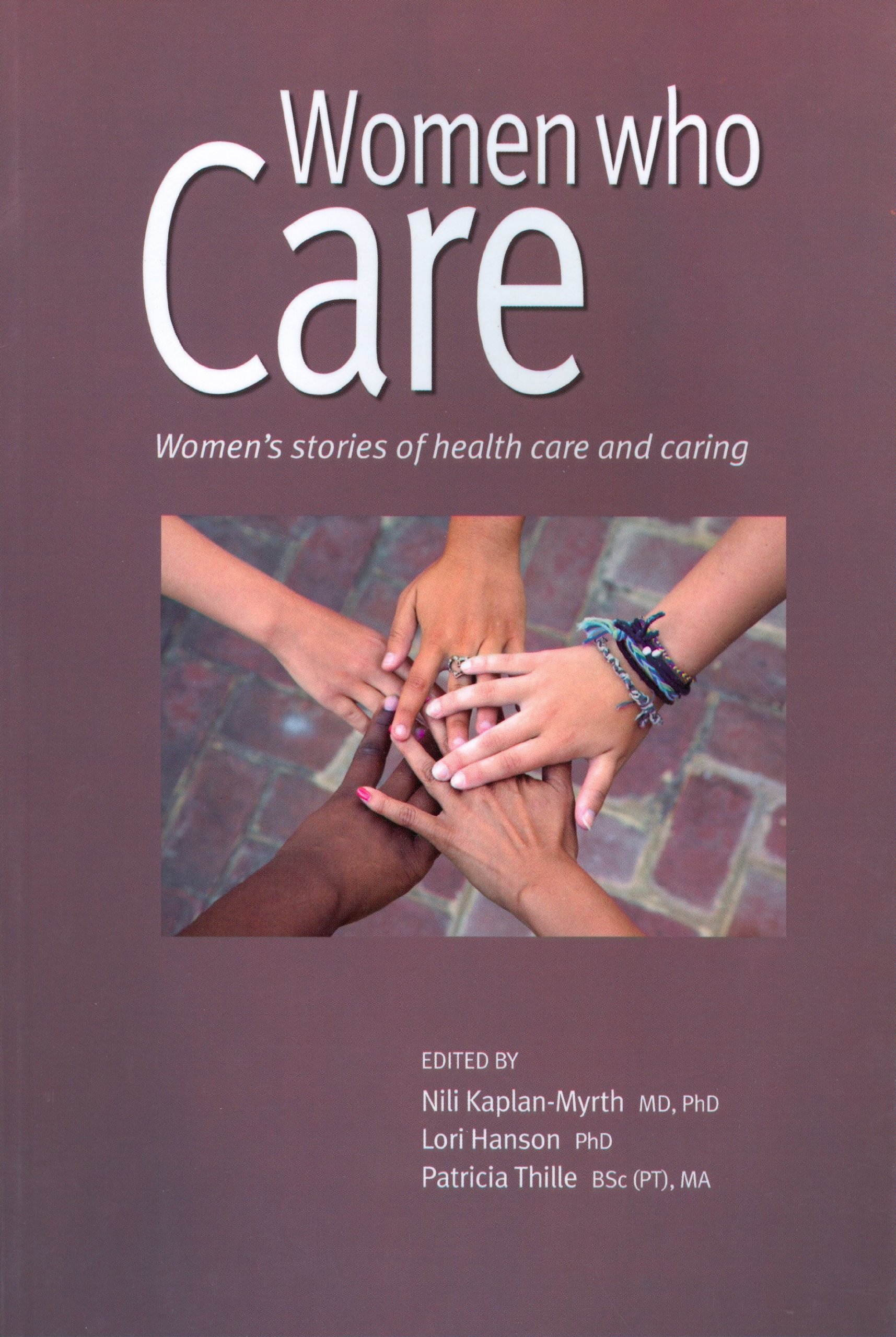 Women Who Care: Women's Stories of Health Care and Caring by Nili ...