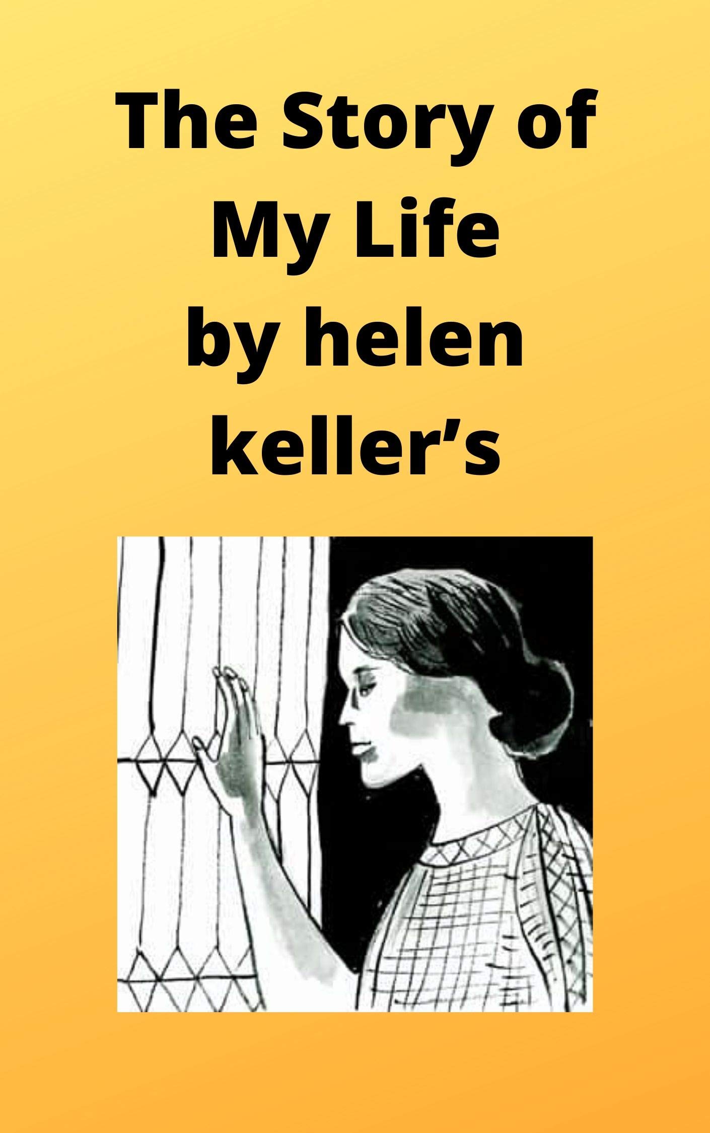 The Story of My Life by Helen Keller | Goodreads