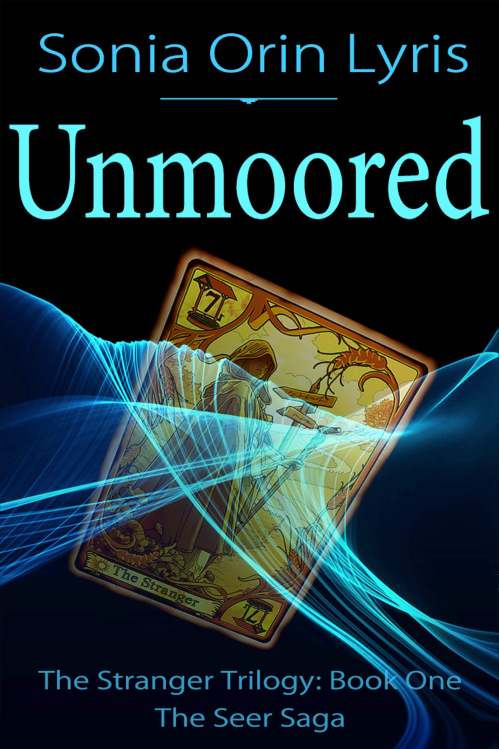 Unmoored (The Stranger Trilogy, #1) by Sonia Orin Lyris | Goodreads