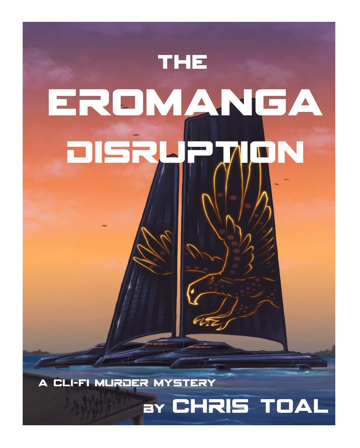 The Eromanga Disruption: A Cli-Fi Murder Mystery by Chris Toal | Goodreads