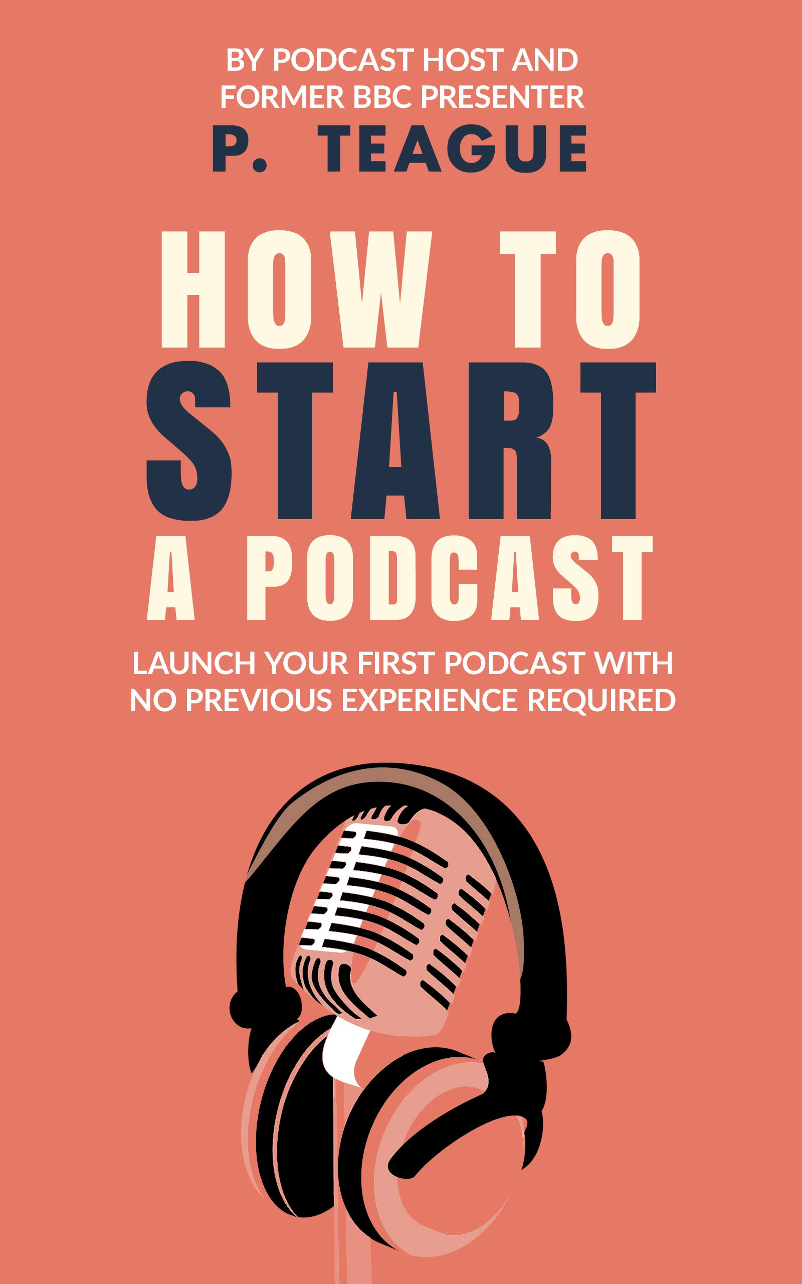 How To Start A Podcast: Launch A Podcast For Free With No Previous ...