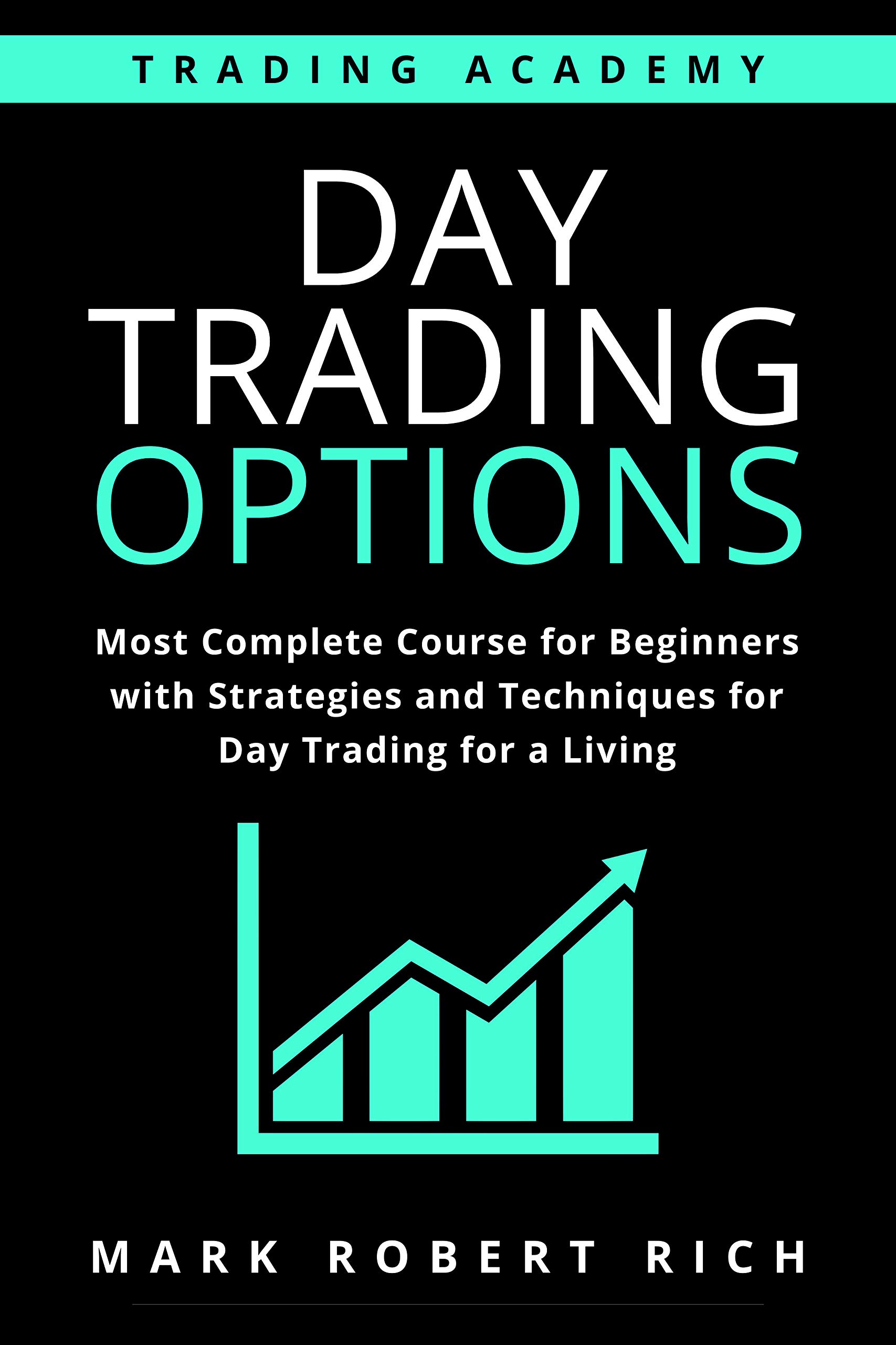 Day Trading Options: Most Complete Course for Beginners with Strategies and Techniques for Day ...