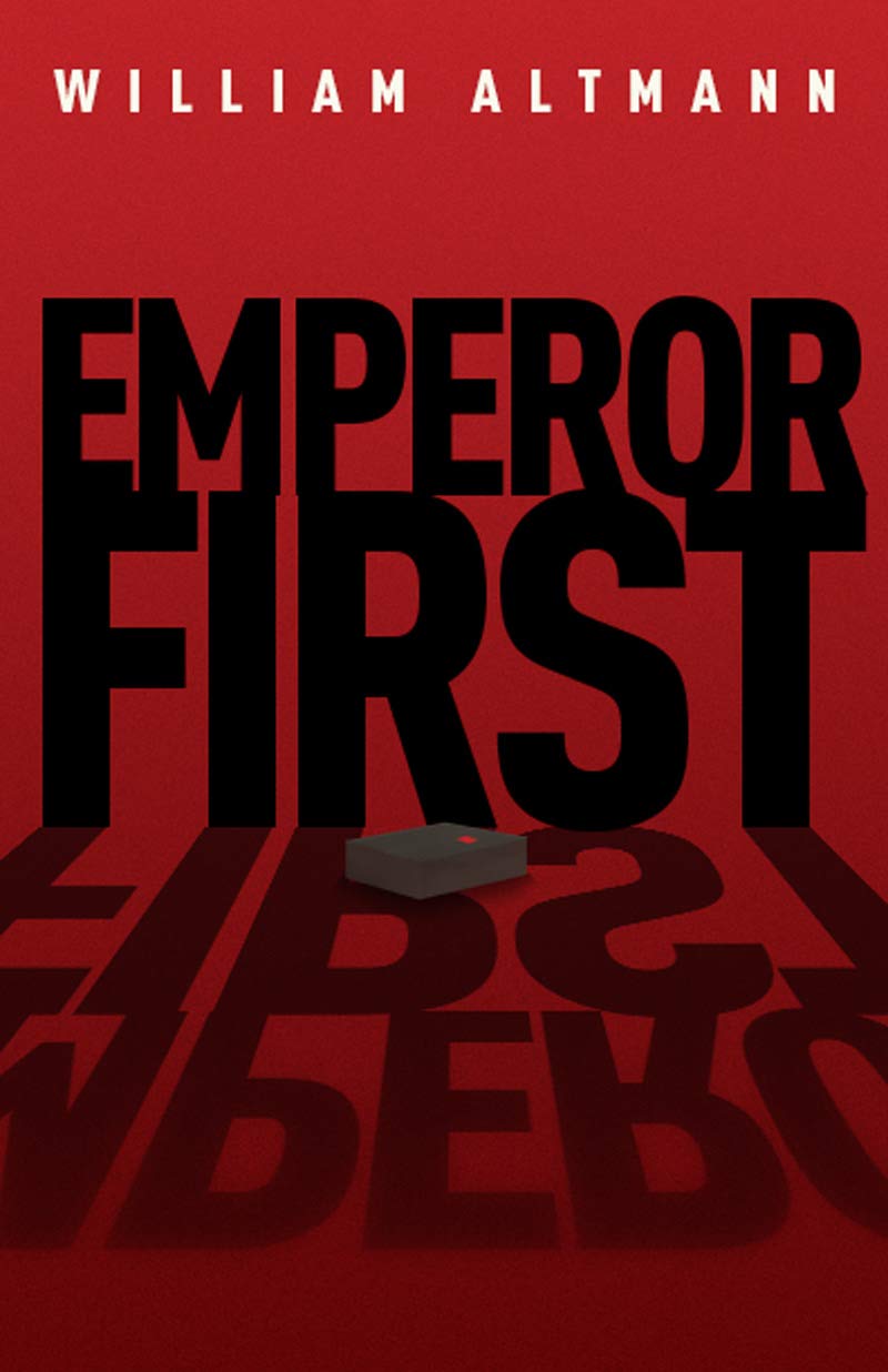 Emperor First by William Altmann | Goodreads