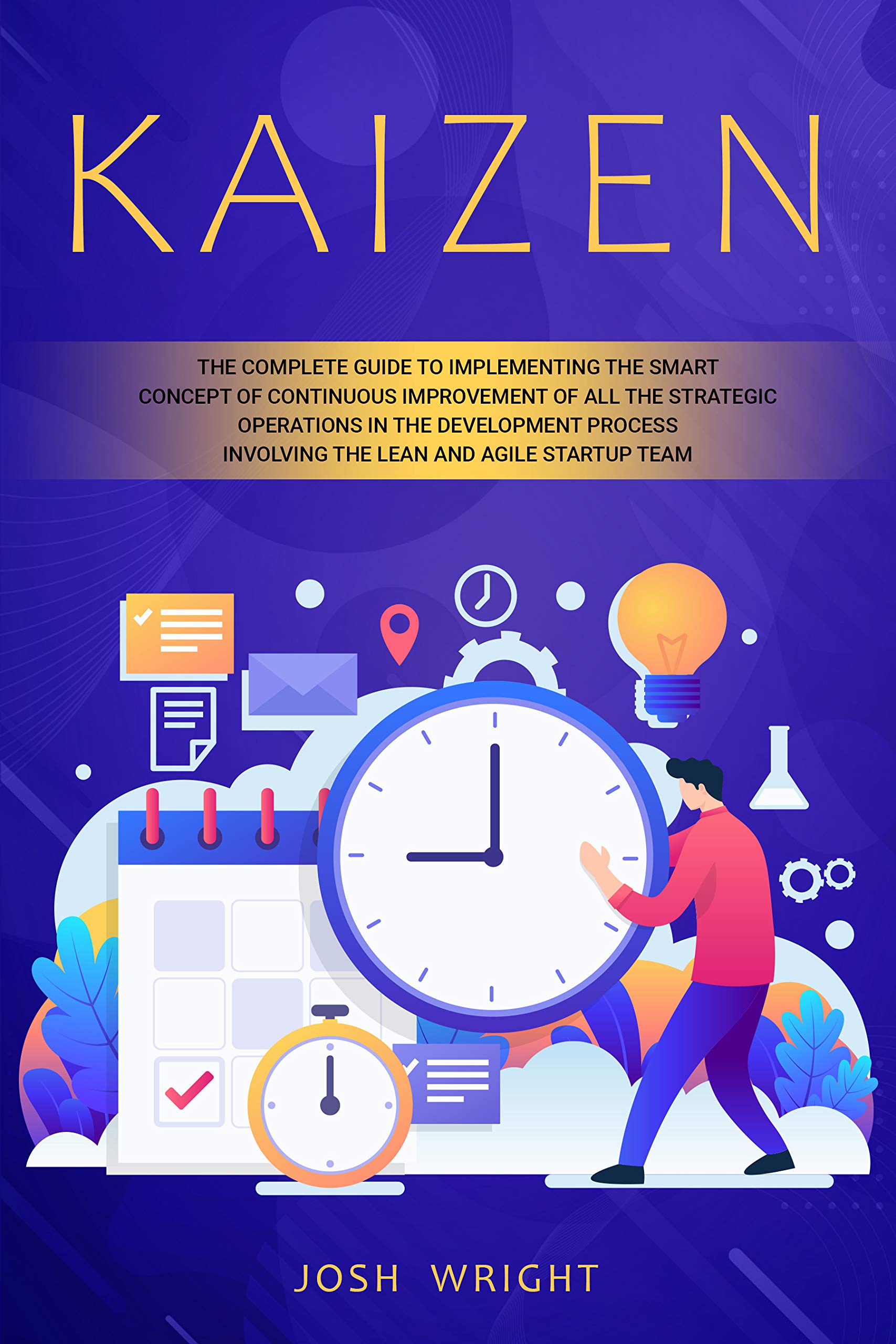 Kaizen: The Complete Guide to Implementing the Smart Concept of ...