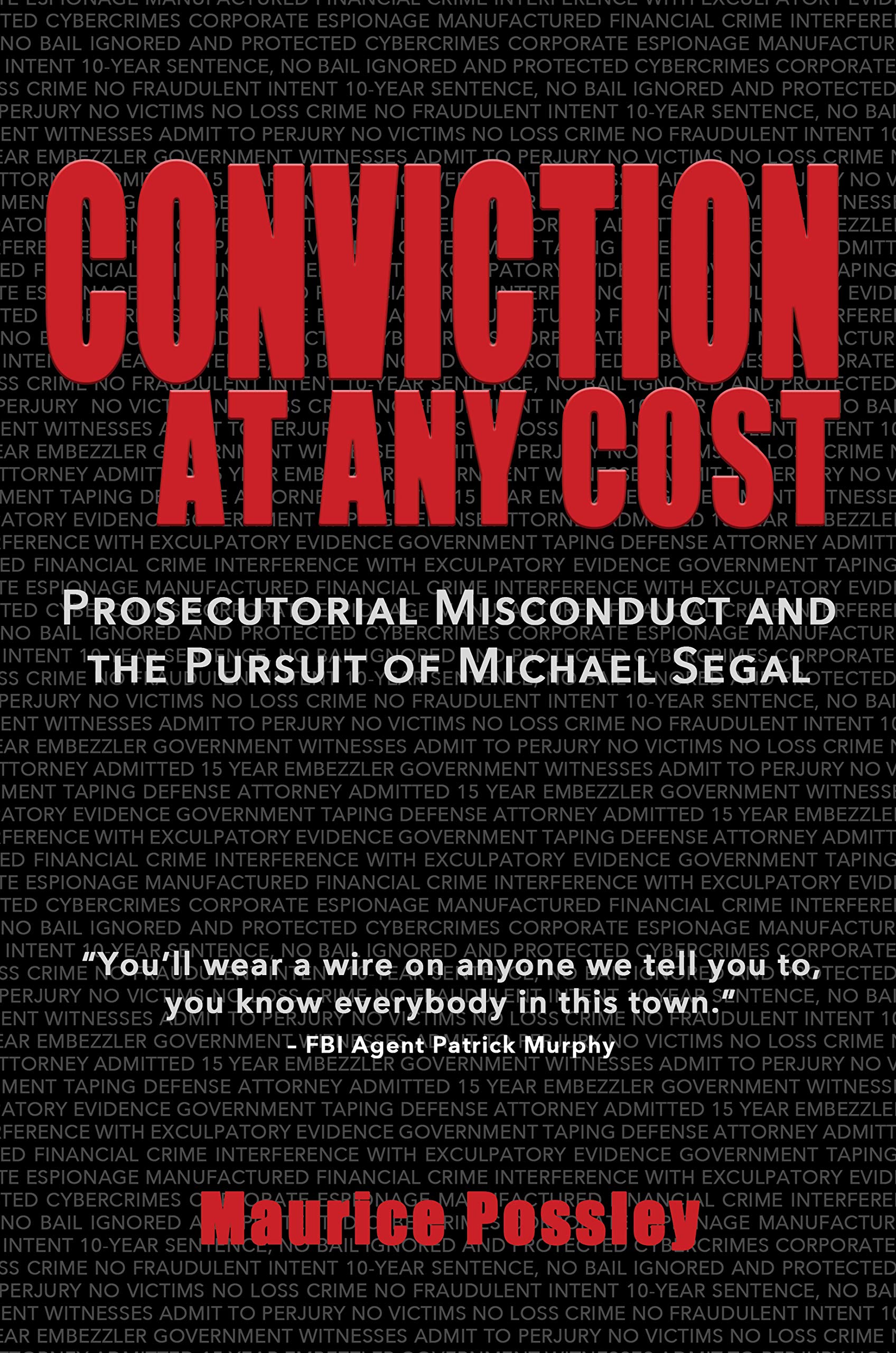 Conviction At Any Cost: Prosecutorial Misconduct and the Pursuit of ...