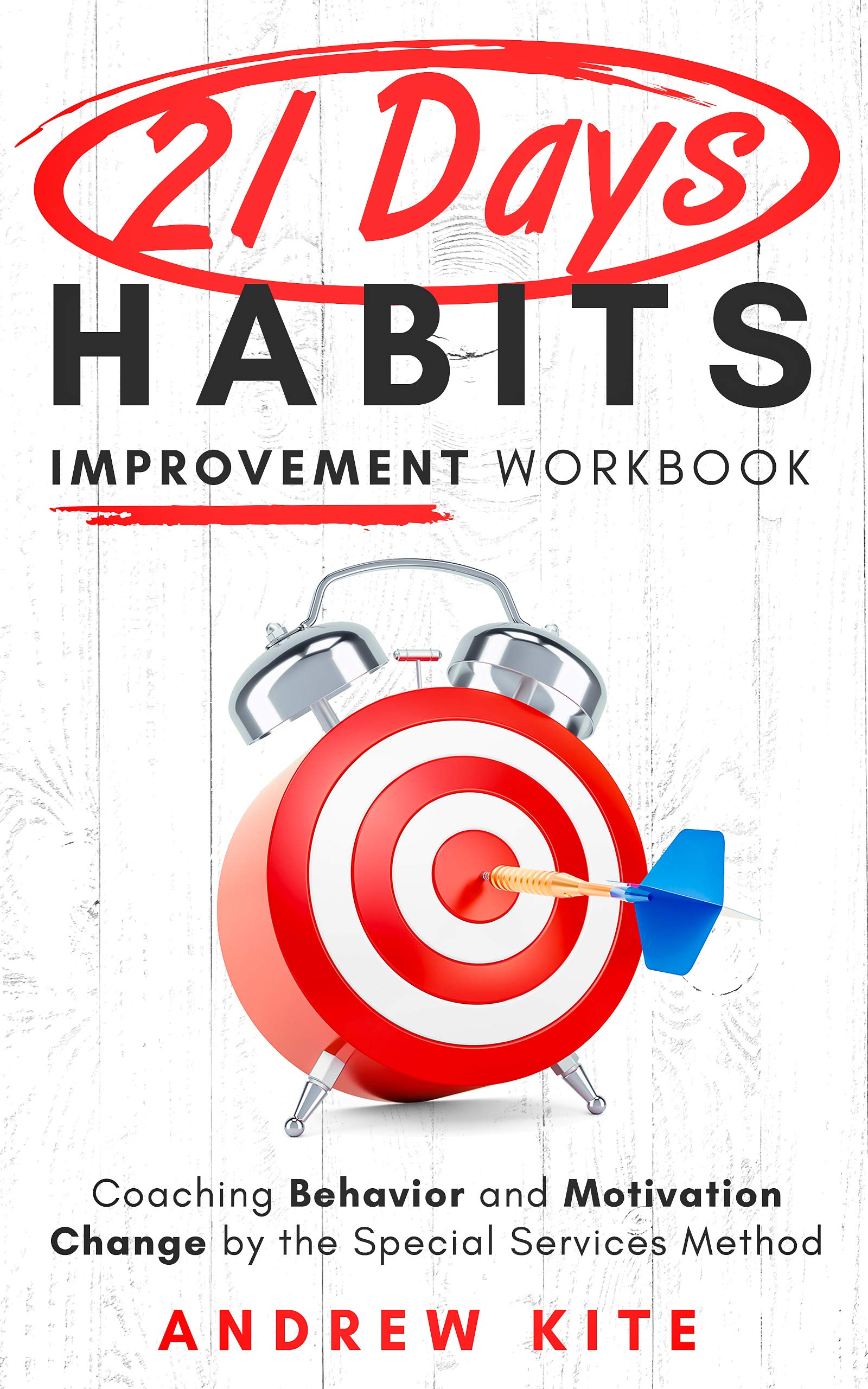 21-Day Habit Improvement Workbook: Coaching Behavior and Motivation ...