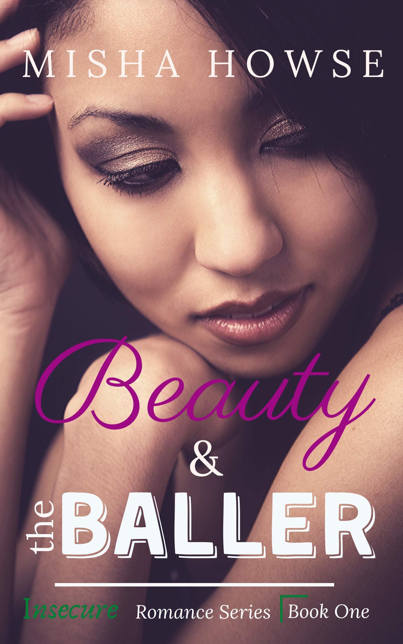 Beauty and the Baller (Insecure #1) by Misha Howse | Goodreads