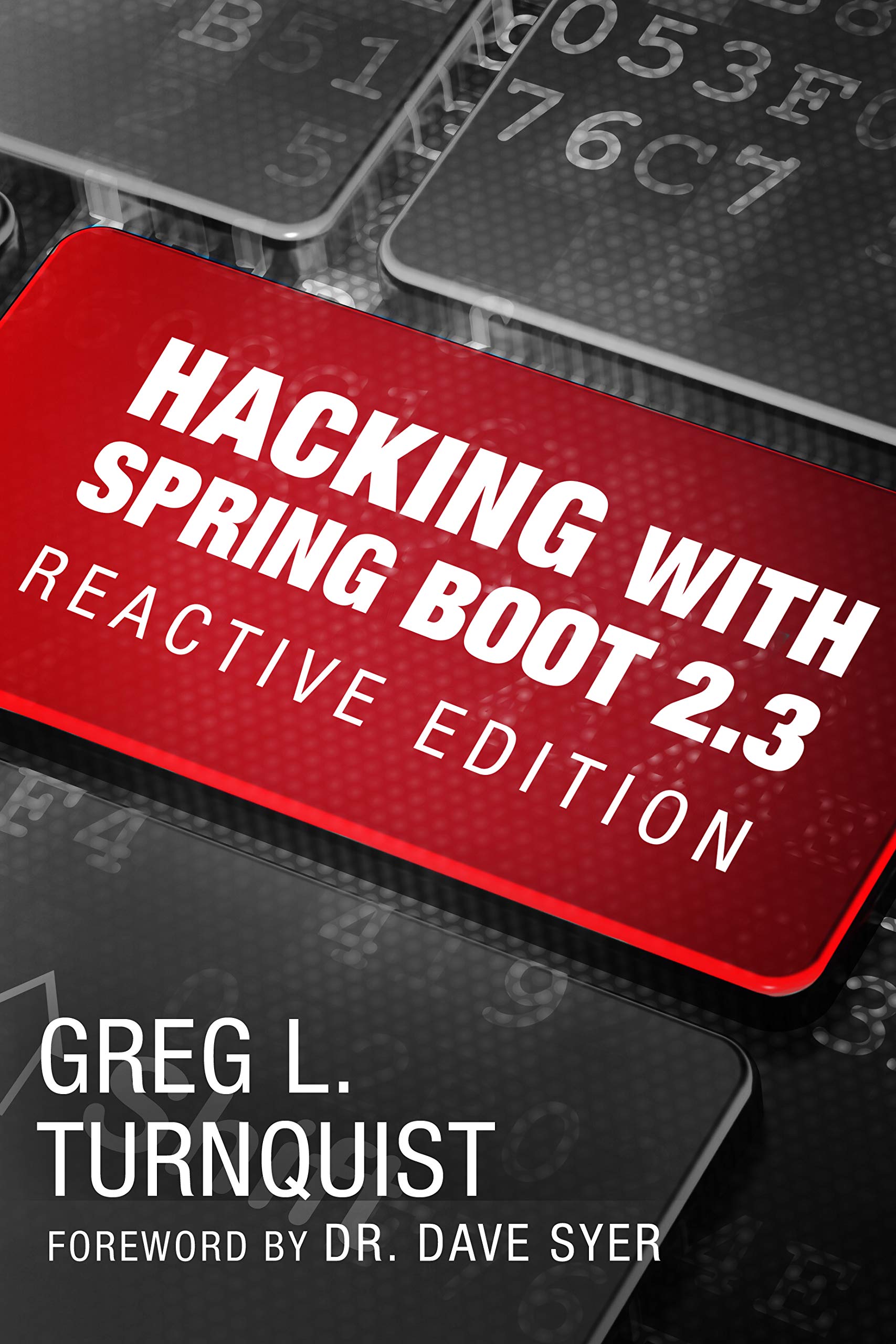 Hacking with Spring Boot 2.3: Reactive Edition by Greg L. Turnquist ...