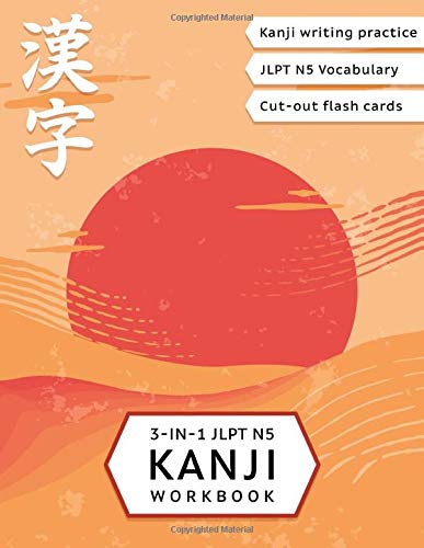 3-in-1 JLPT N5 Kanji Workbook: Japanese language for beginners: Kanji ...