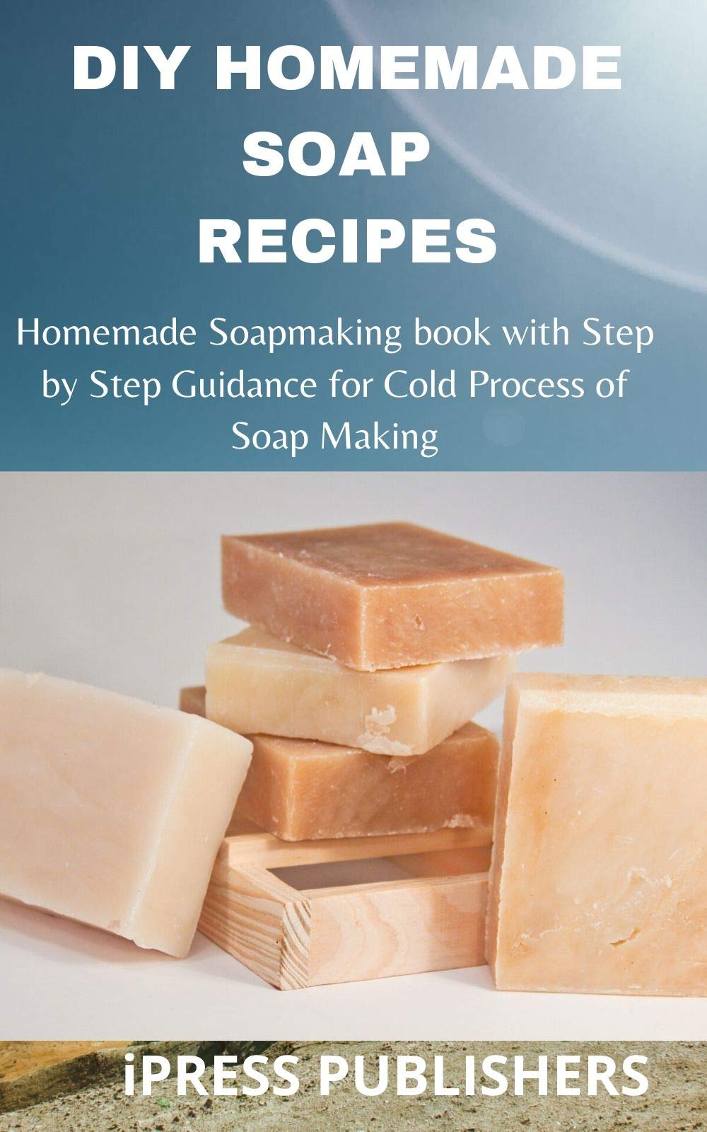DIY Homemade Soap Making Recipe: Homemade Soapmaking book with Step by ...