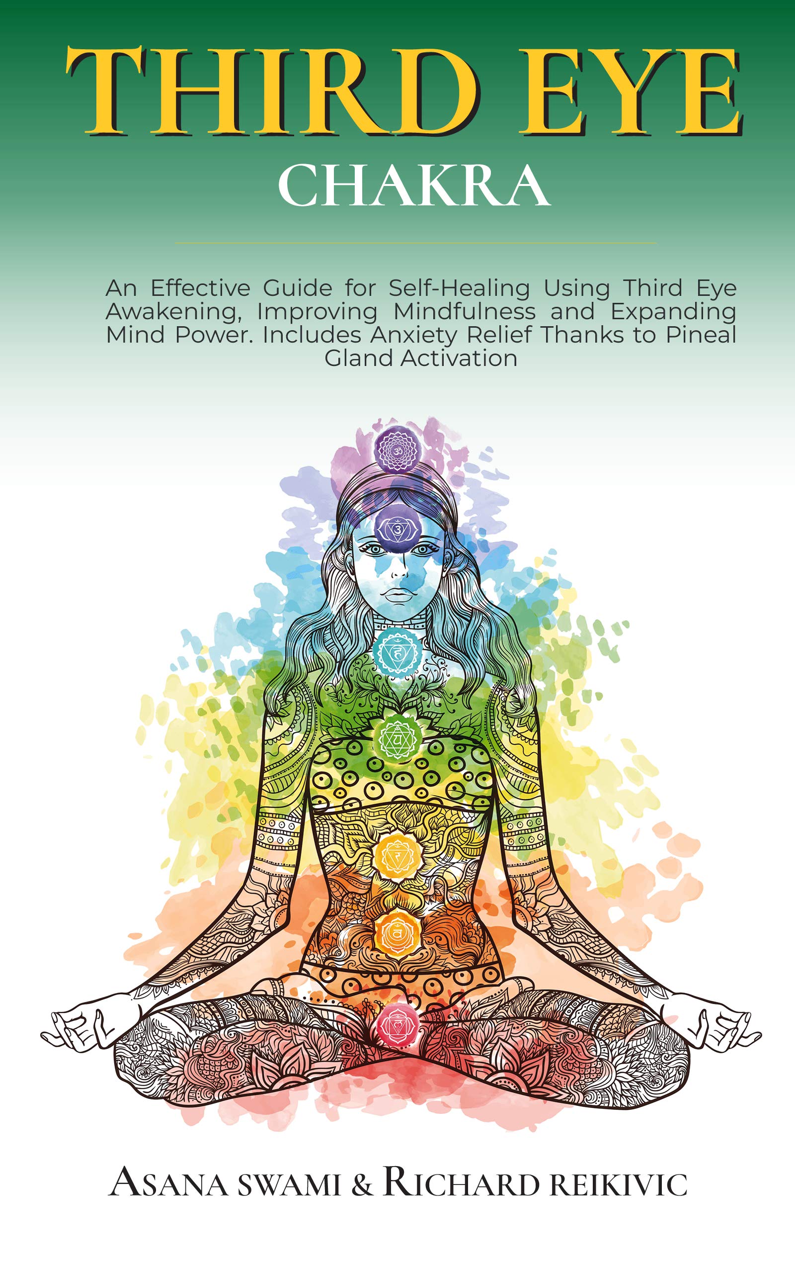 Third Eye Chakra: Awaken Your Third Eye Chakra With Simple Guided Meditation Techniques by Asana ...