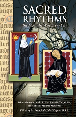 Sacred Rhythms: The Monastic Way Every Day by Francis Wagner | Goodreads