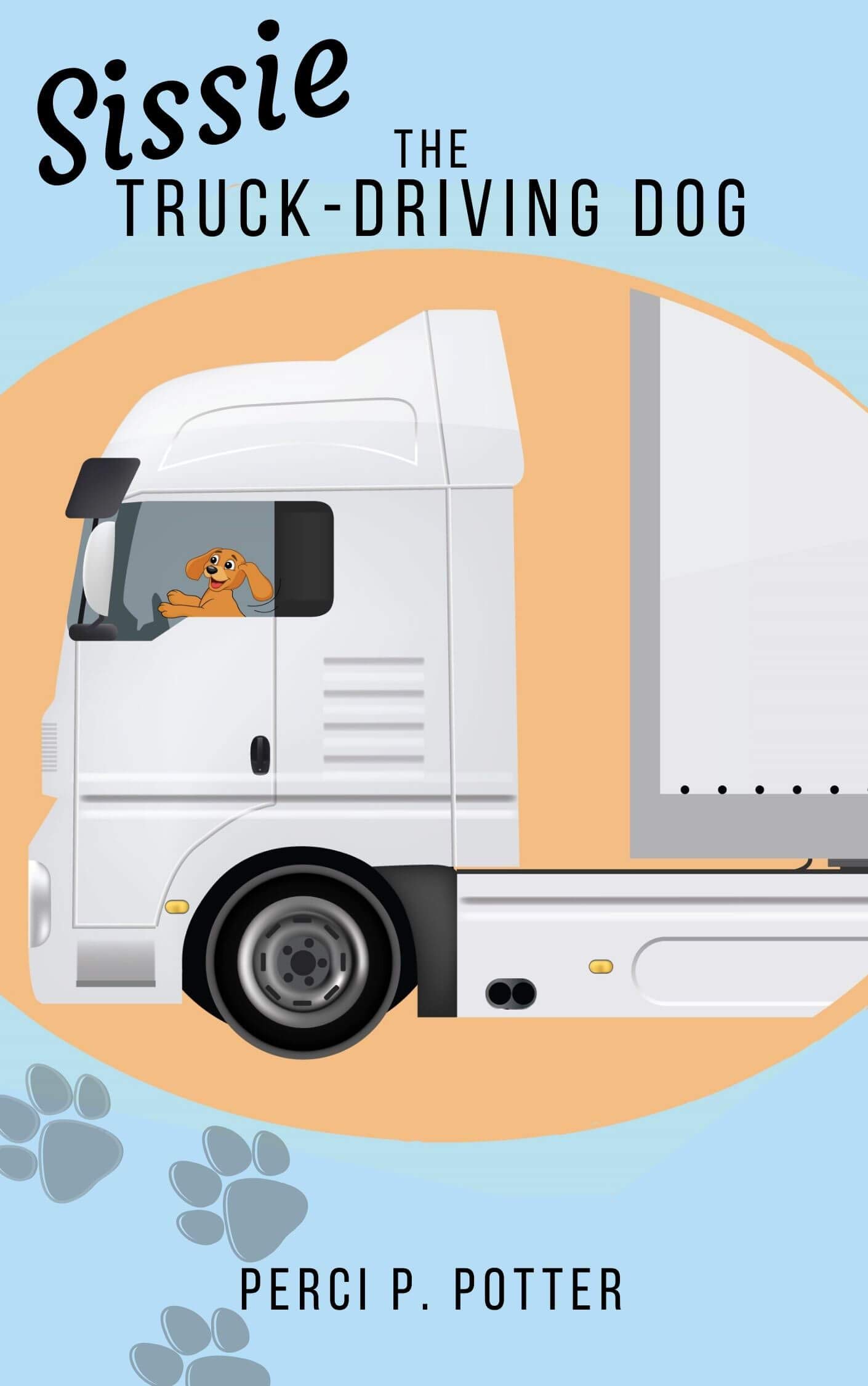 Sissie, the Truck-Driving Dog: - A funny illustrated action and ...