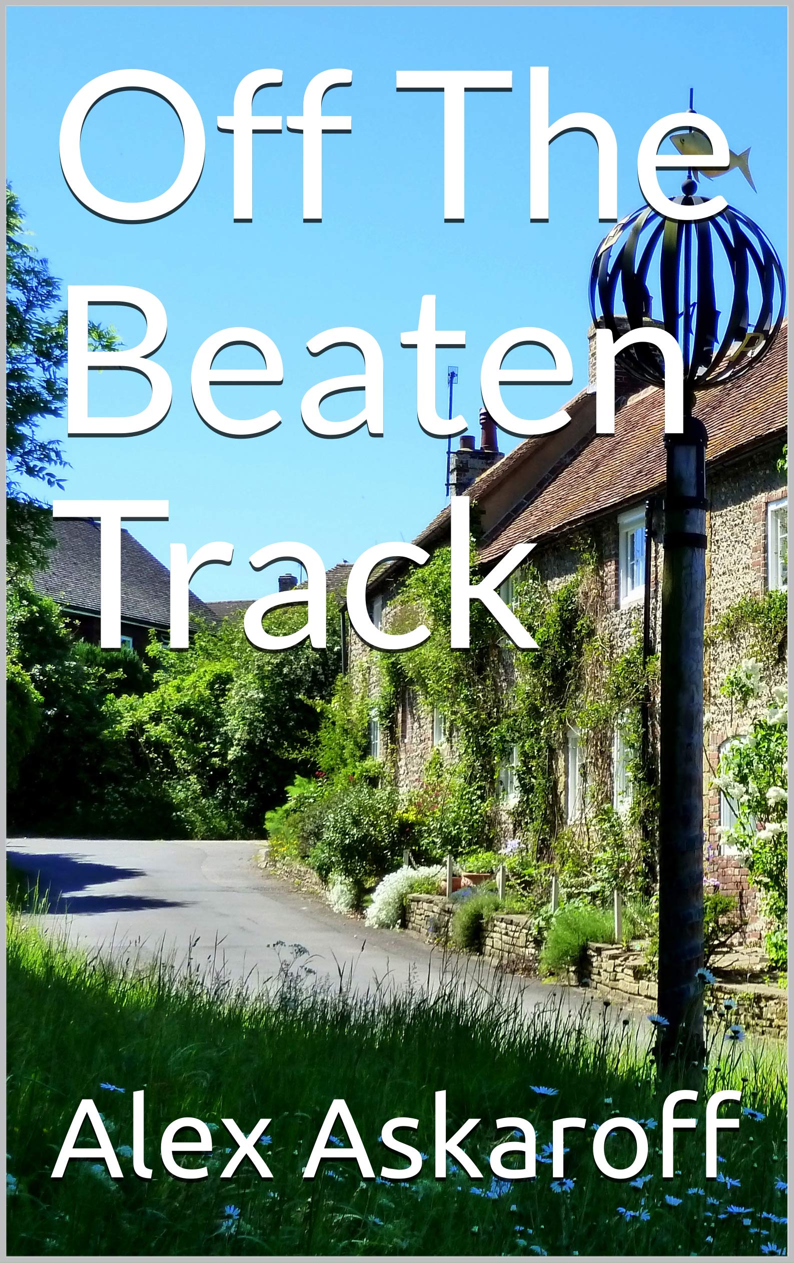 Off The Beaten Track (On The Road Series Book 7) by Alex Askaroff ...
