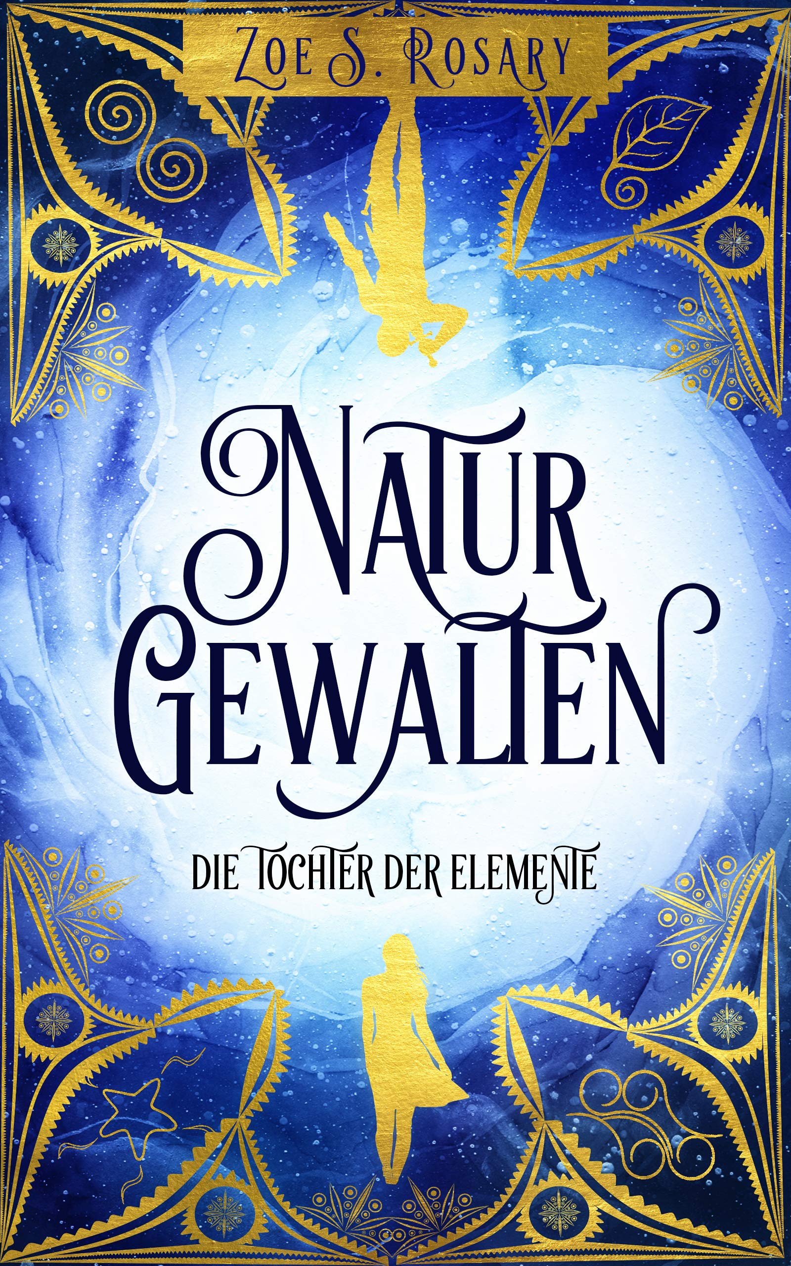 Die Tochter der Elemente (Naturgewalten #1) by Zoe S. Rosary | Goodreads