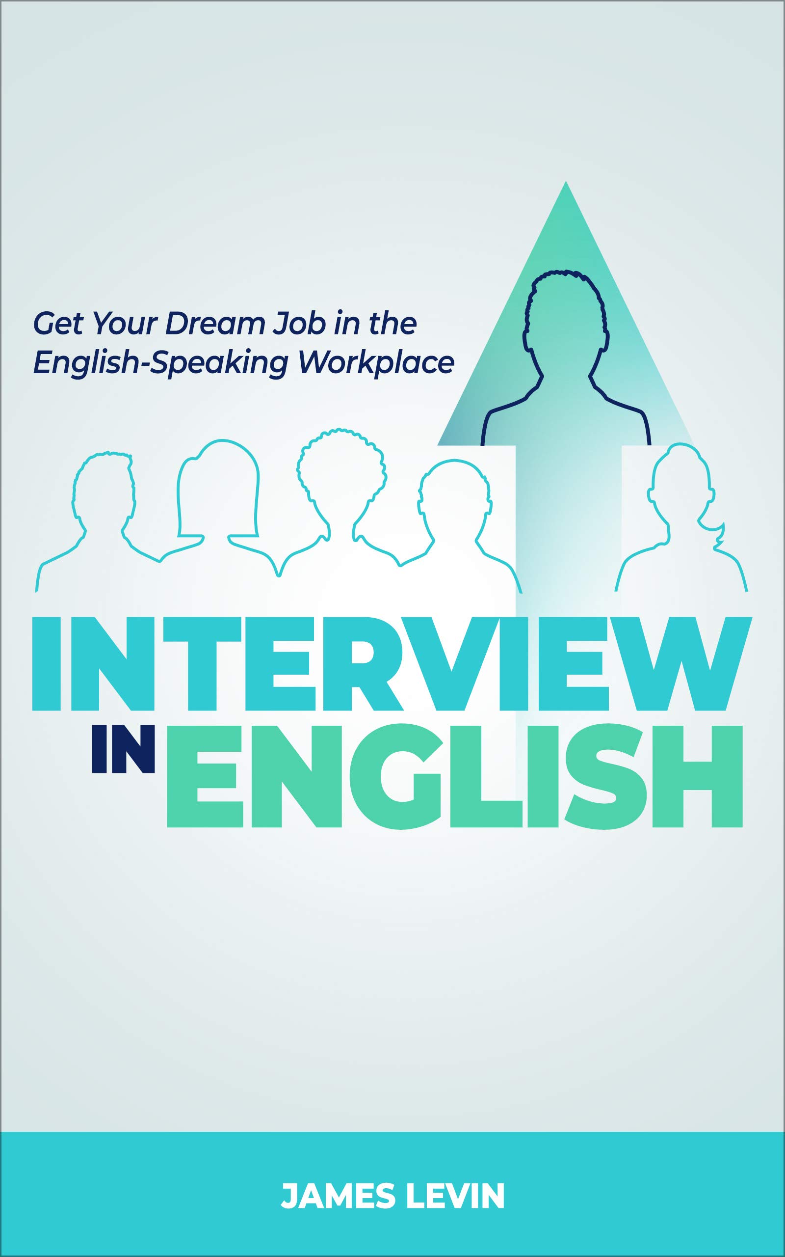 Interview in English: Get Your Dream Job in the English-Speaking ...