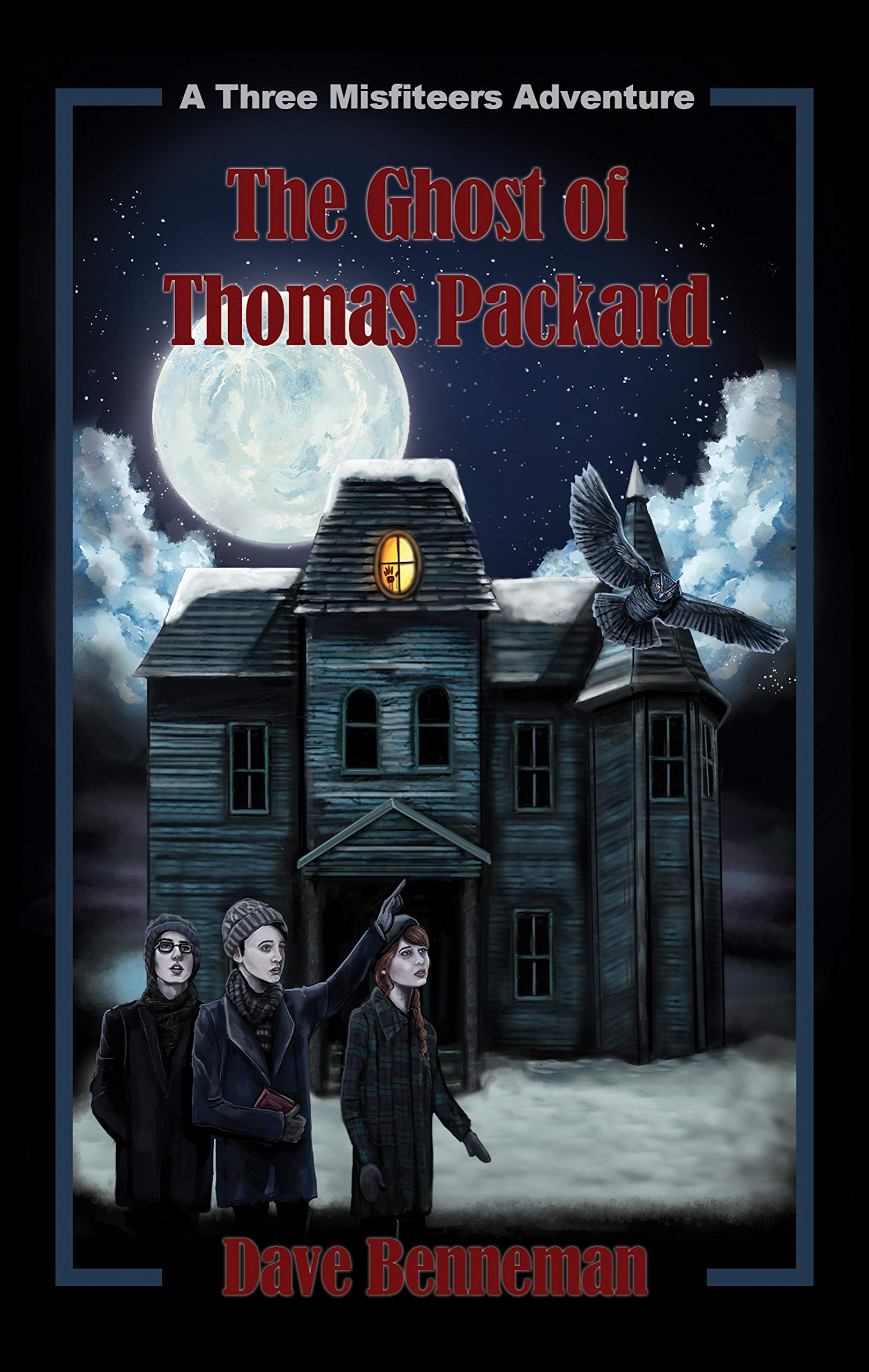 The Ghost of Thomas Packard: A Three Misfiteers Adventure by Dave ...
