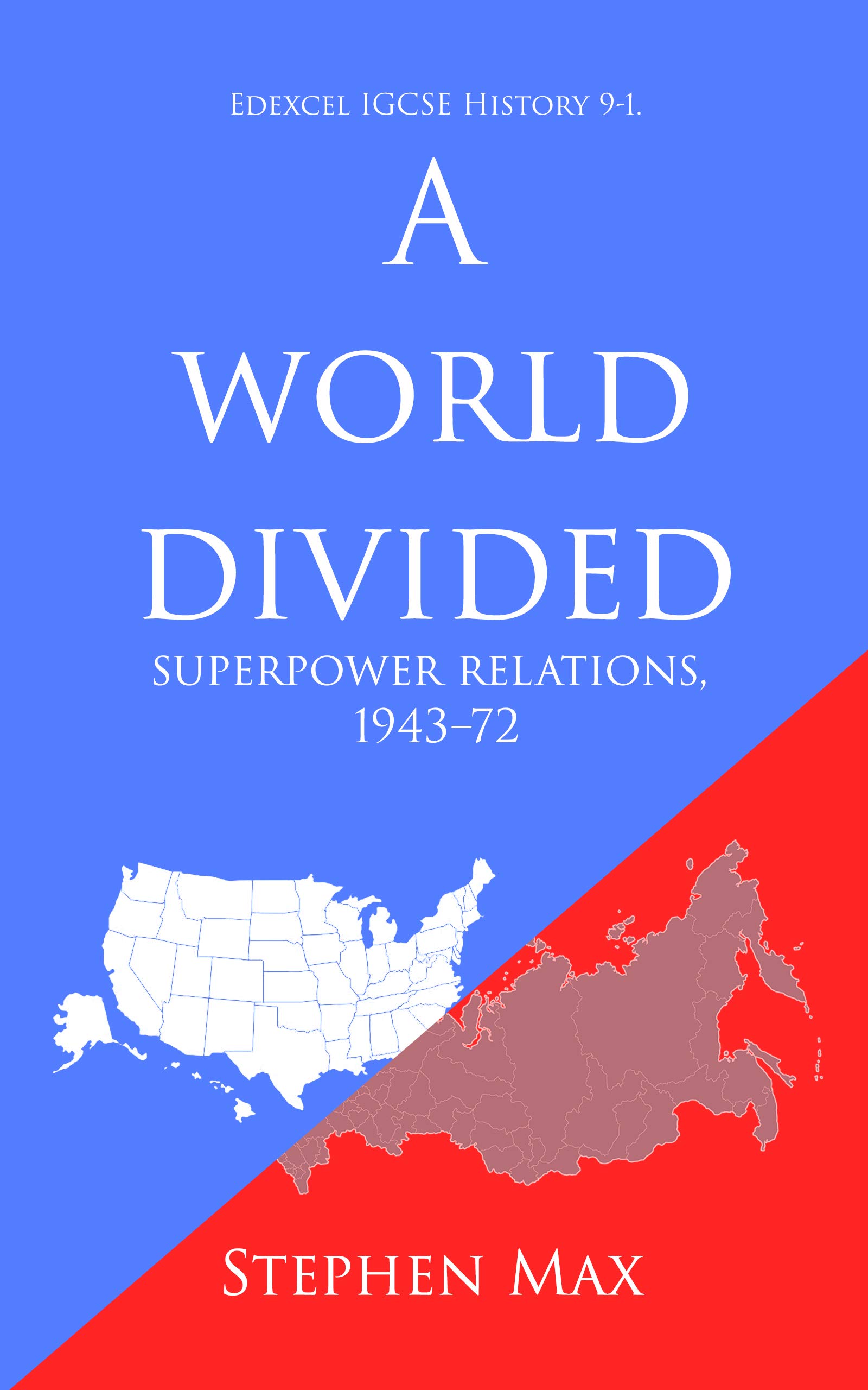 A World Divided: Superpower Relations, 1943 - 72: Edexcel IGCSE History ...