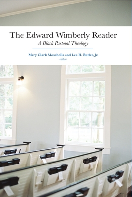 The Edward Wimberly Reader: A Black Pastoral Theology by Mary Clark ...