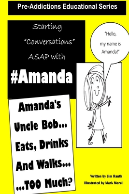Pre-Addictions Educational Series: Amanda's Uncle Bob Eats Drinks and ...