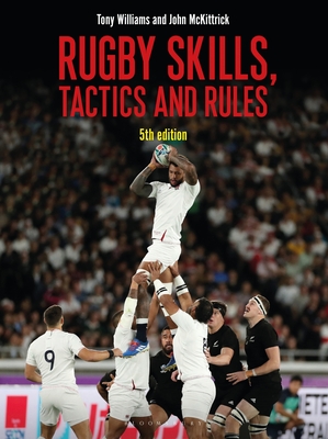 Rugby Skills, Tactics and Rules 5th edition by Tony Williams | Goodreads