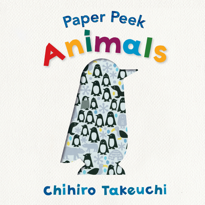 Paper Peek: Animals by Chihiro Takeuchi | Goodreads